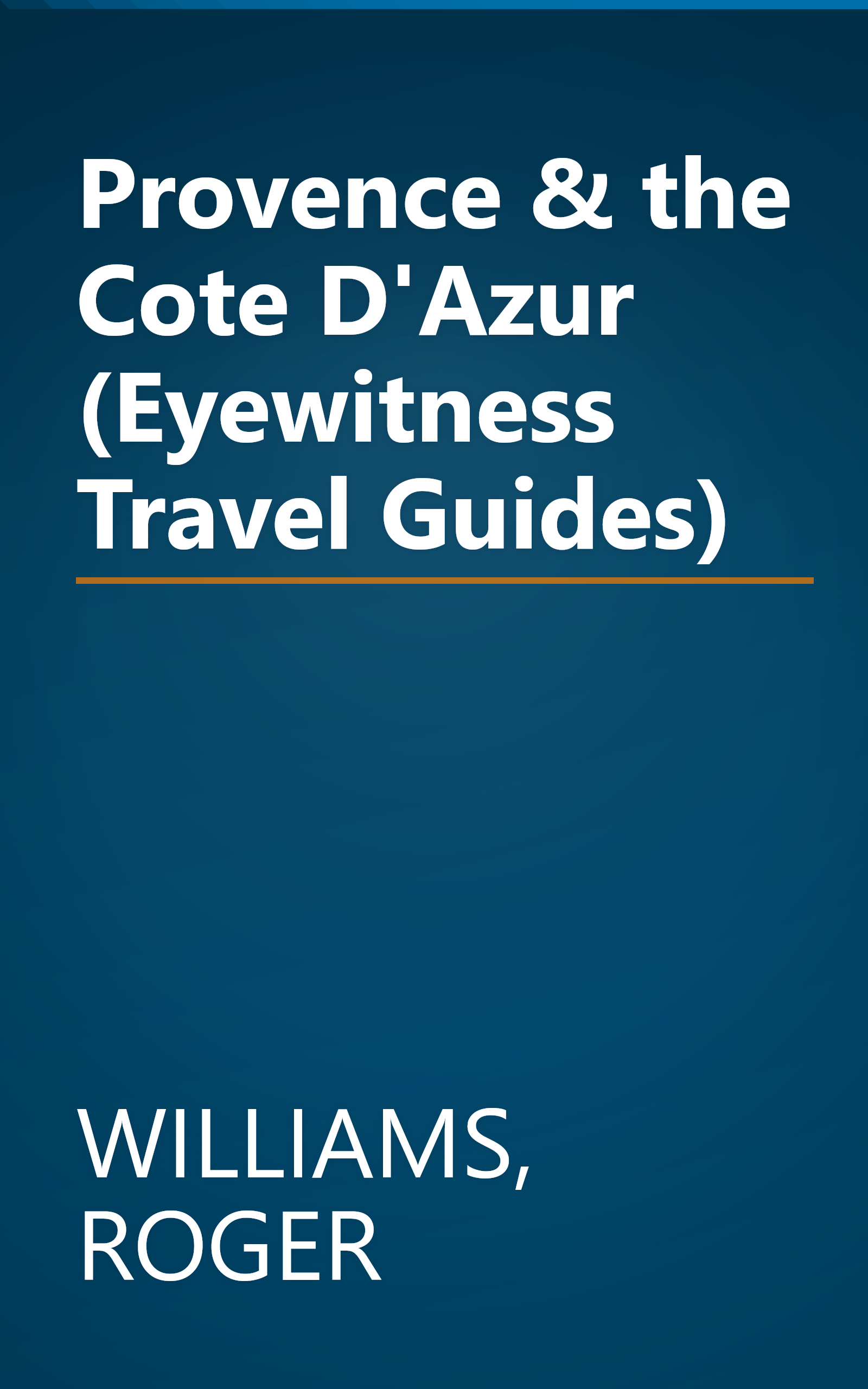 Provence & the Cote D'Azur (Eyewitness Travel Guides) book cover