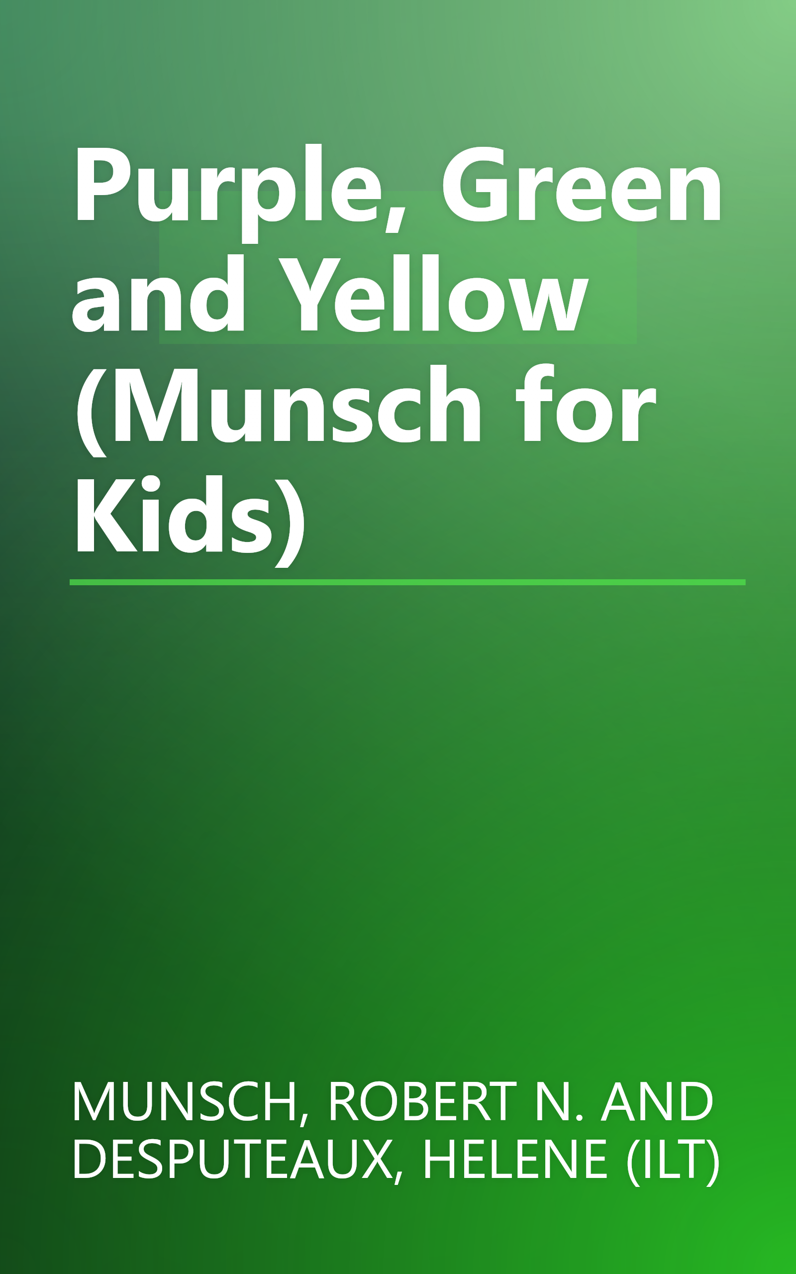 Purple, Green and Yellow (Munsch for Kids) book cover