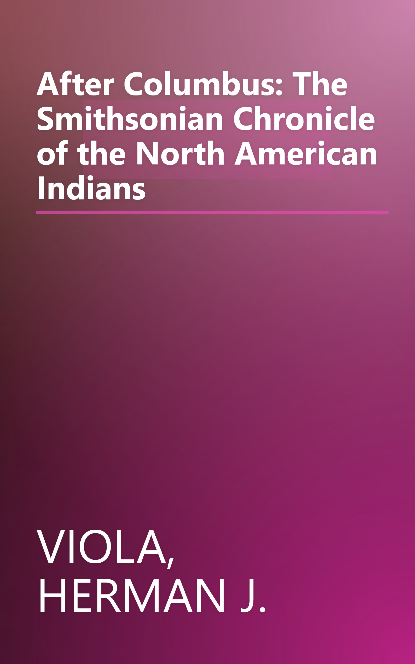 After Columbus: The Smithsonian Chronicle of the North American Indians book cover