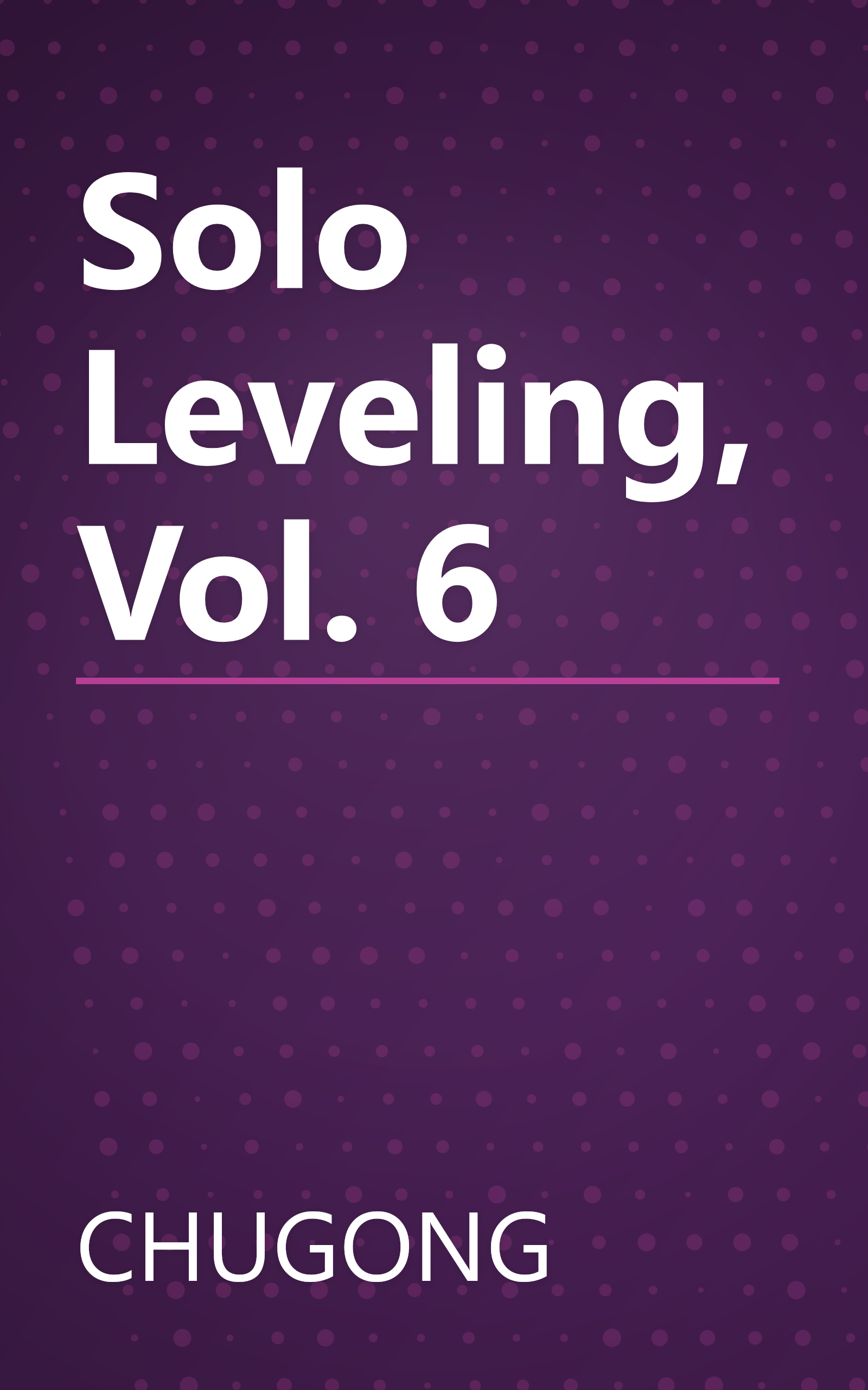Solo Leveling, Vol. 6 book cover