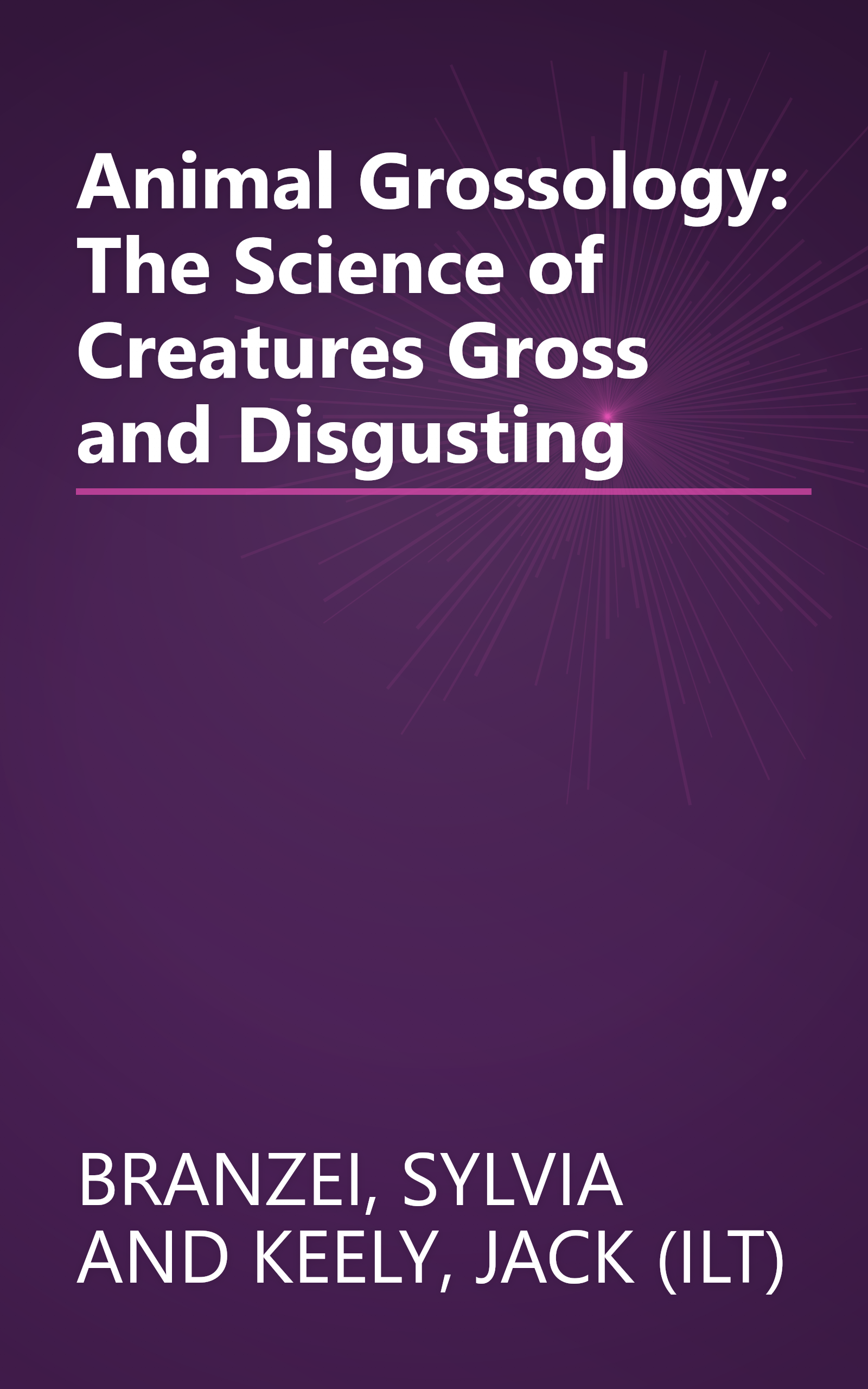 Animal Grossology: The Science of Creatures Gross and Disgusting book cover
