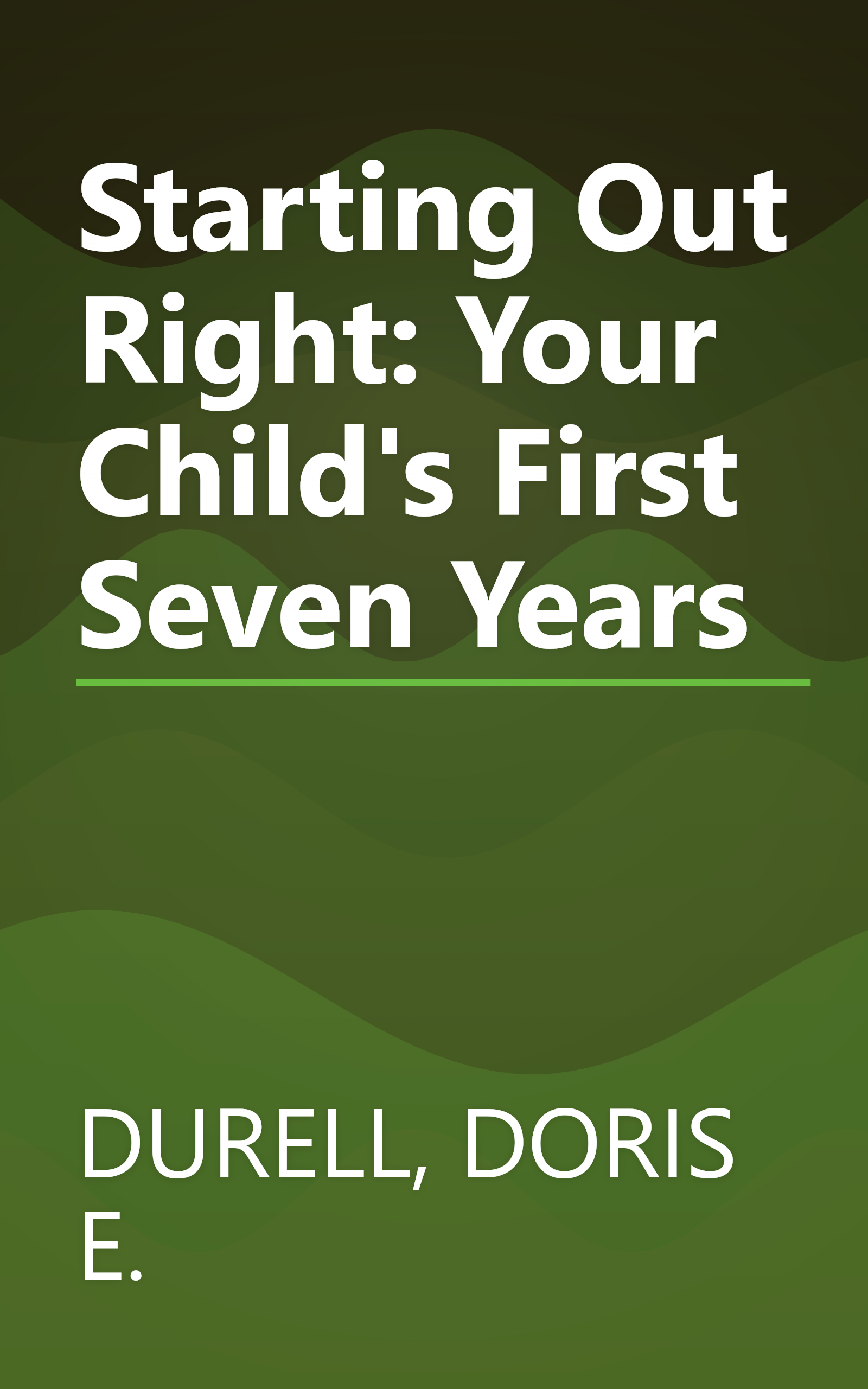 Starting Out Right: Your Child's First Seven Years book cover
