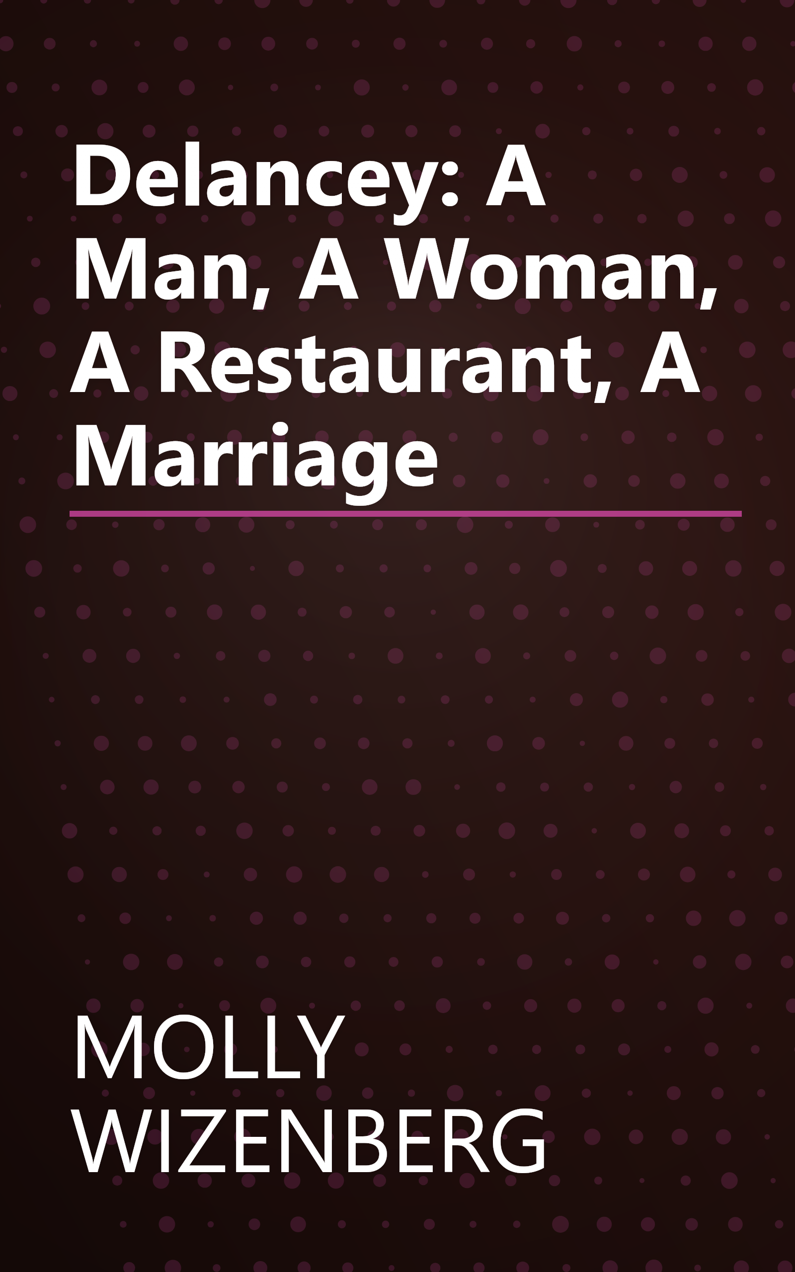 Delancey: A Man, A Woman, A Restaurant, A Marriage book cover