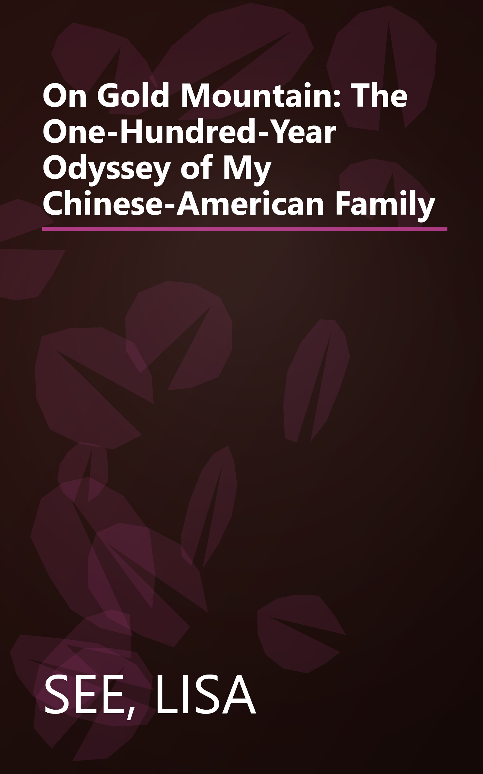 On Gold Mountain: The One-Hundred-Year Odyssey of My Chinese-American Family book cover