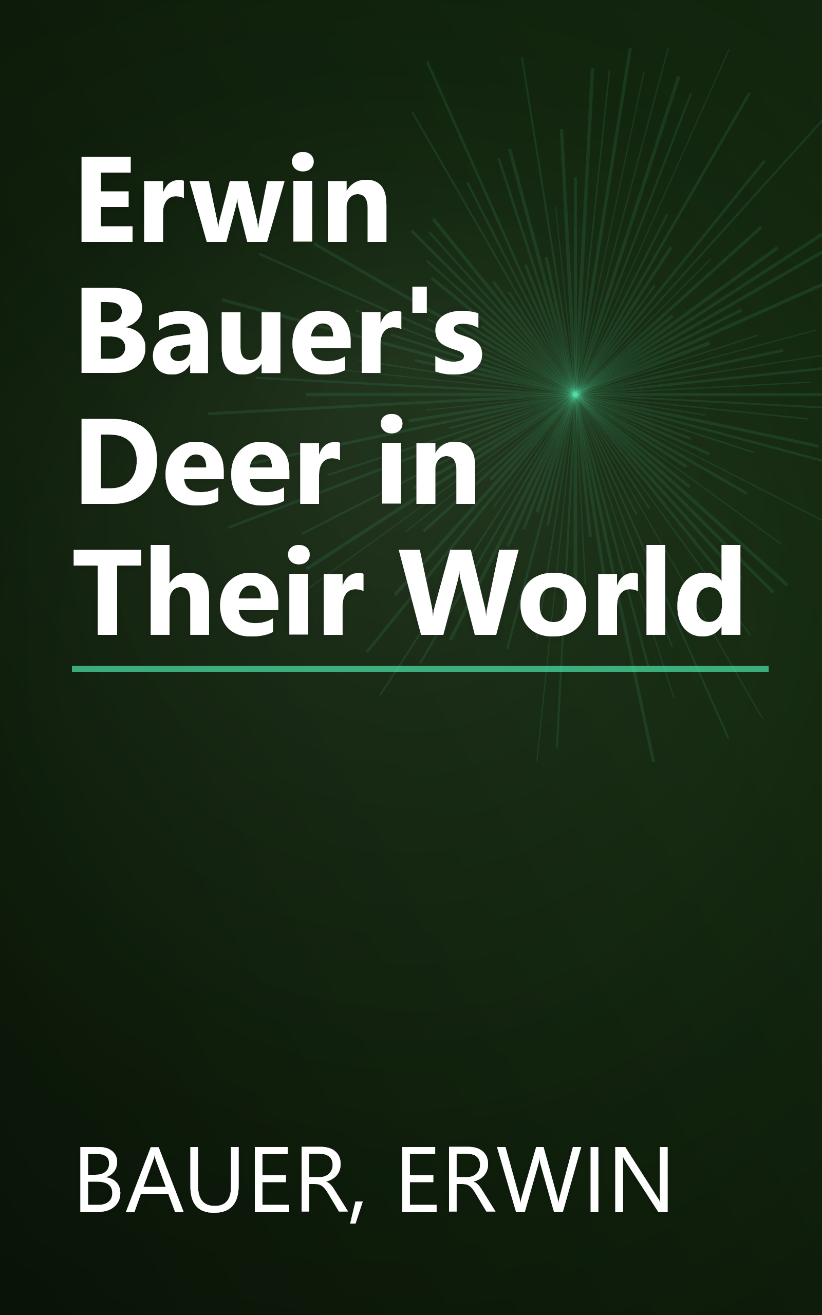 Erwin Bauer's Deer in Their World book cover