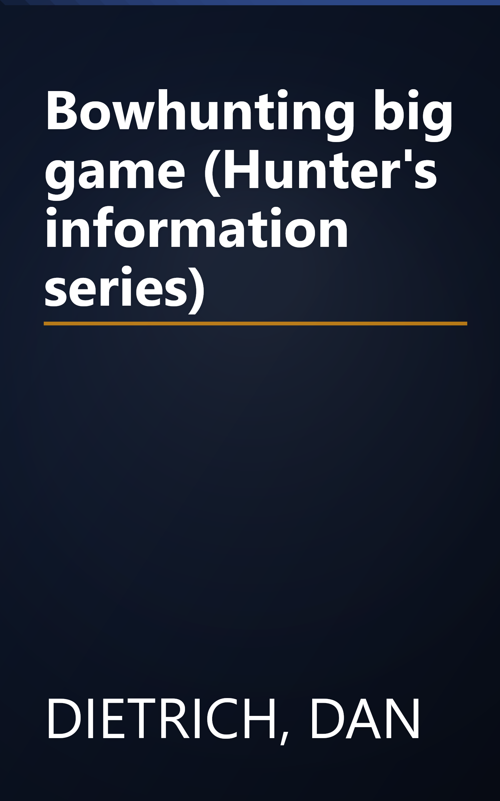 Bowhunting big game (Hunter's information series) book cover