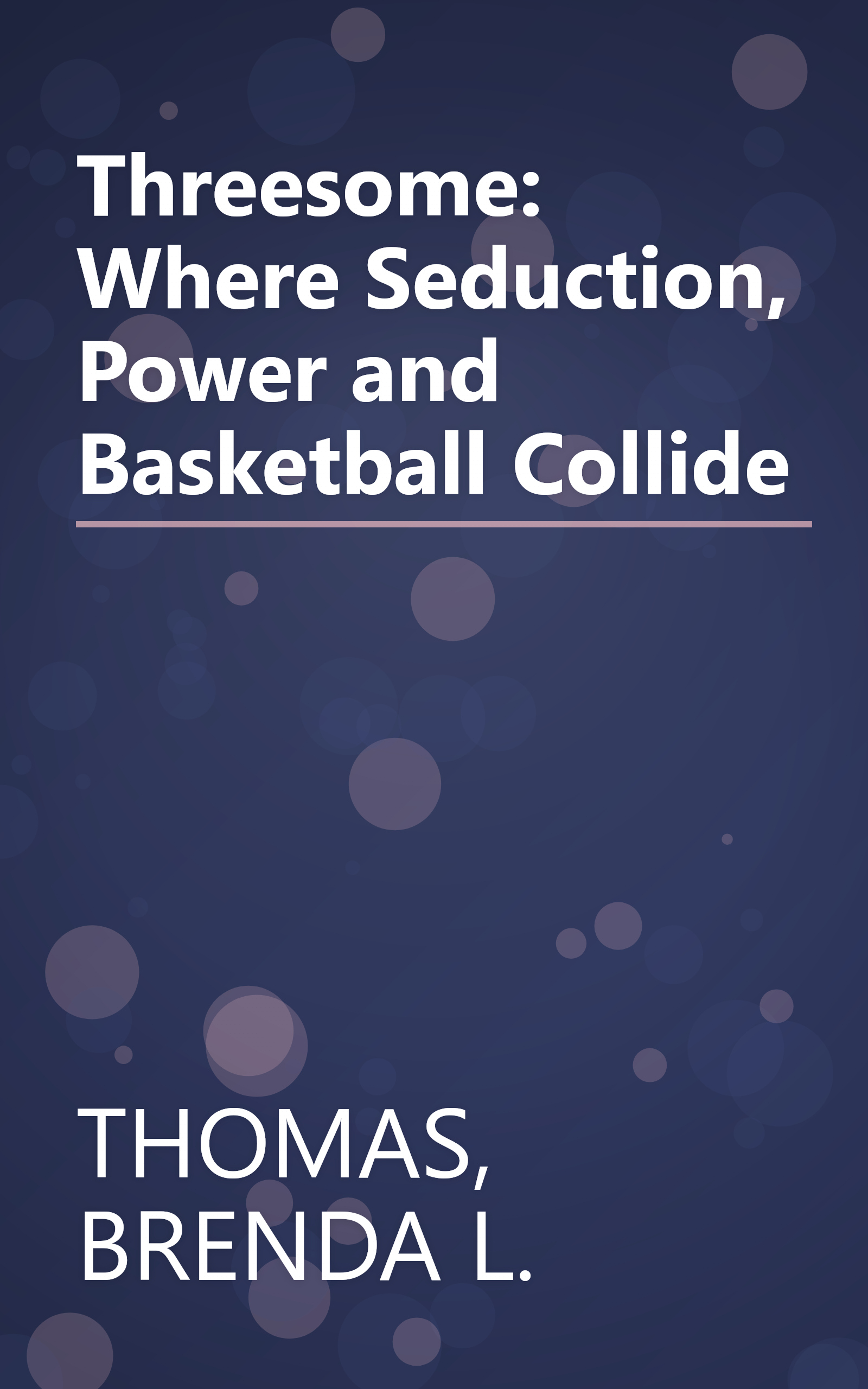Threesome: Where Seduction, Power and Basketball Collide book cover
