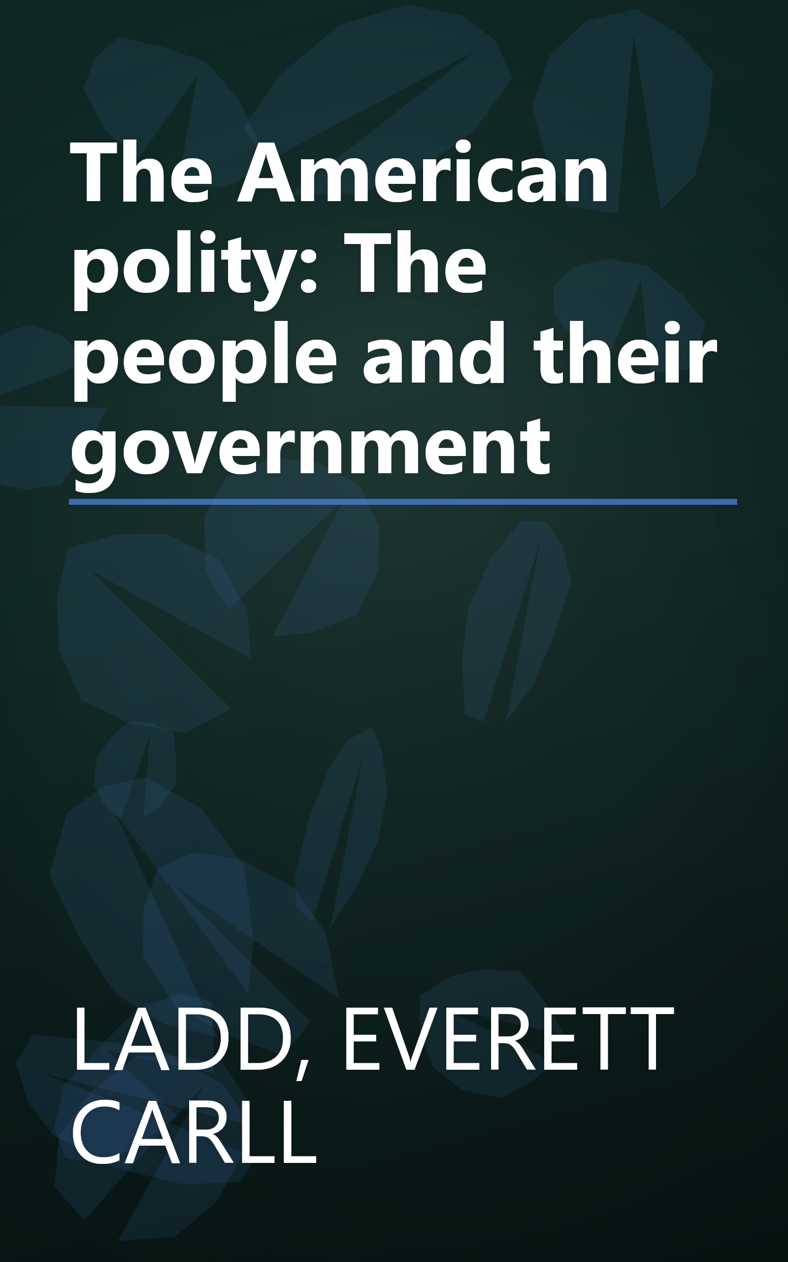 The American polity: The people and their government book cover