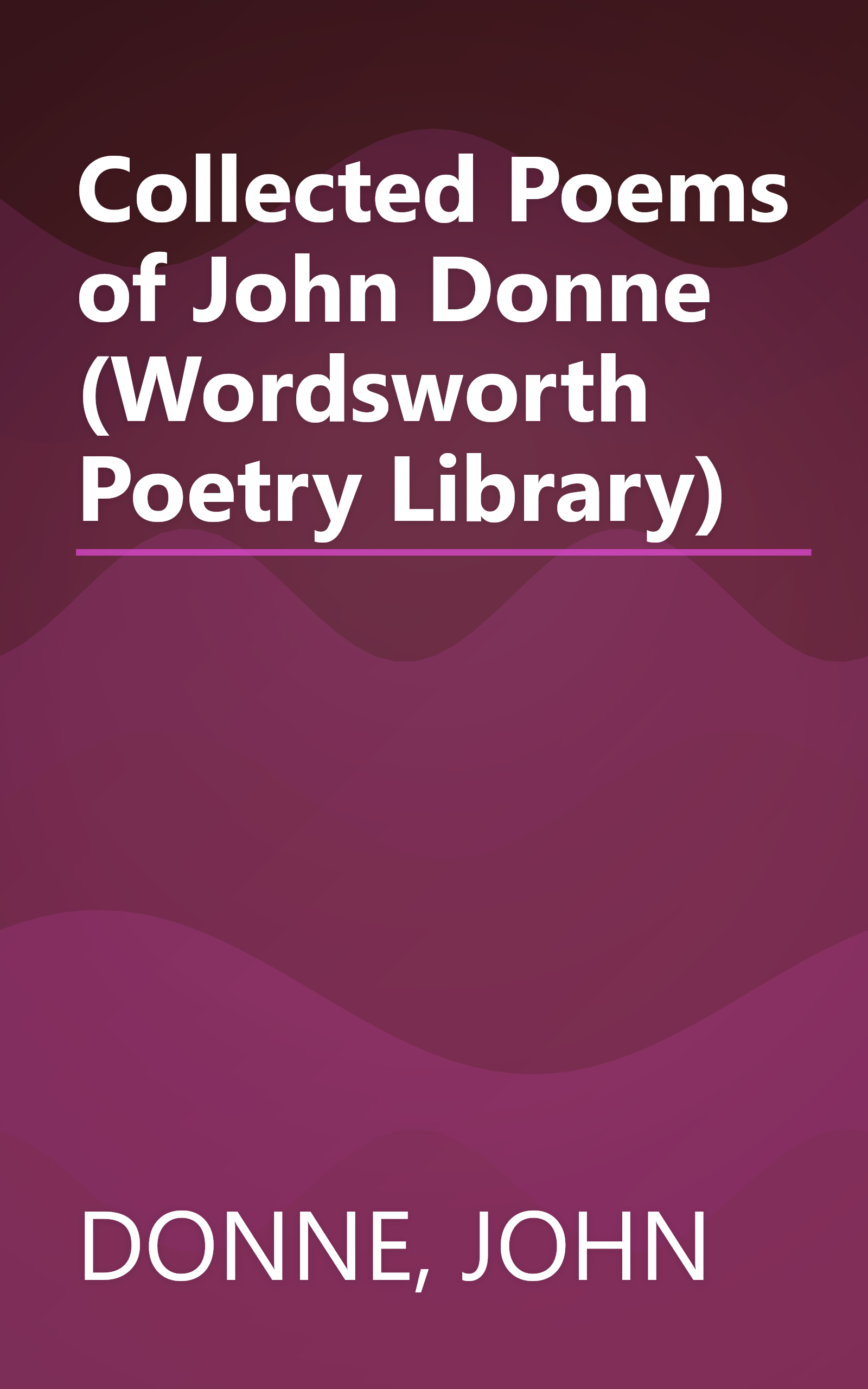 Collected Poems of John Donne (Wordsworth Poetry Library) book cover