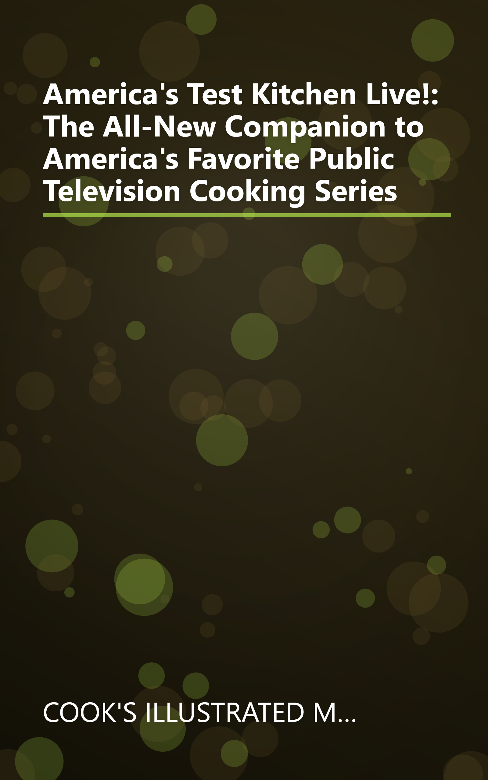 America's Test Kitchen Live!: The All-New Companion to America's Favorite Public Television  Cooking Series book cover