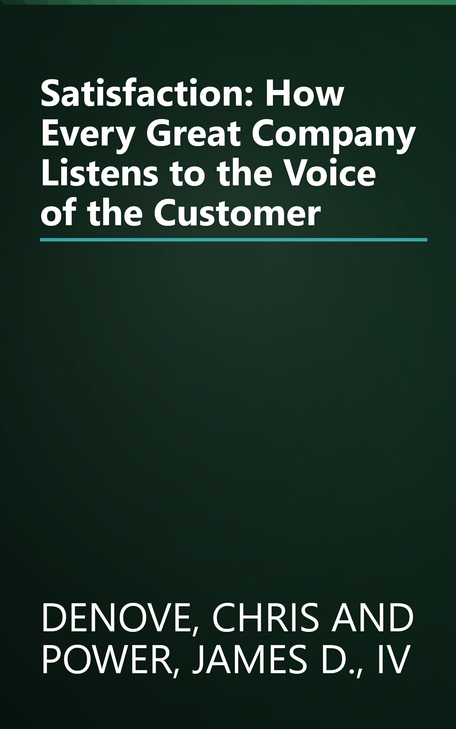 Satisfaction: How Every Great Company Listens to the Voice of the Customer book cover