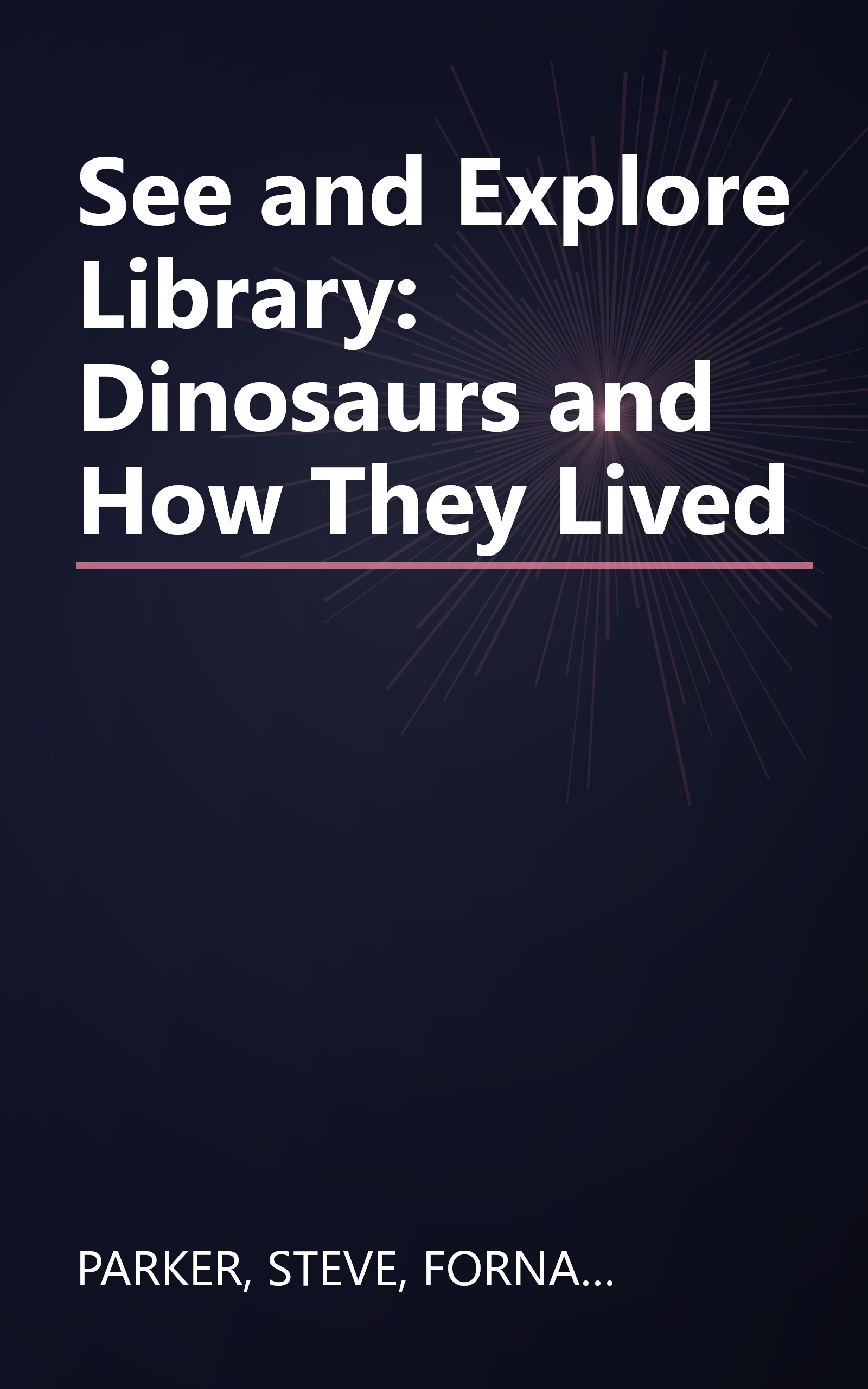 See and Explore Library: Dinosaurs and How They Lived book cover