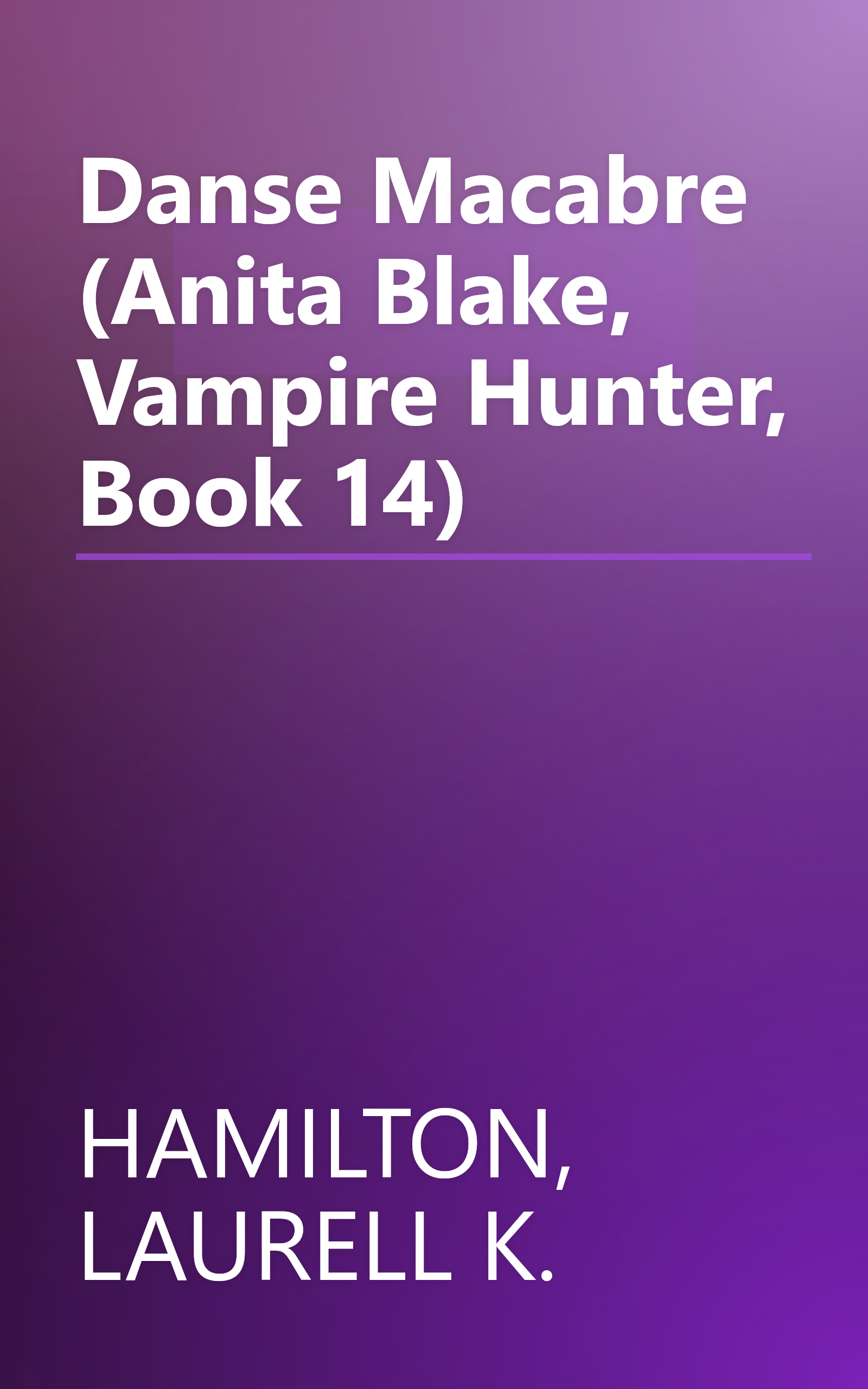 Danse Macabre (Anita Blake, Vampire Hunter, Book 14) book cover