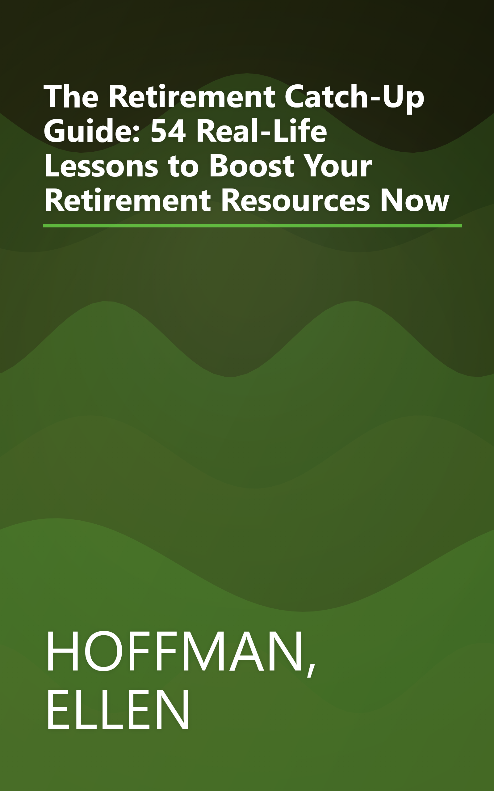 The Retirement Catch-Up Guide: 54 Real-Life Lessons to Boost Your Retirement Resources Now book cover