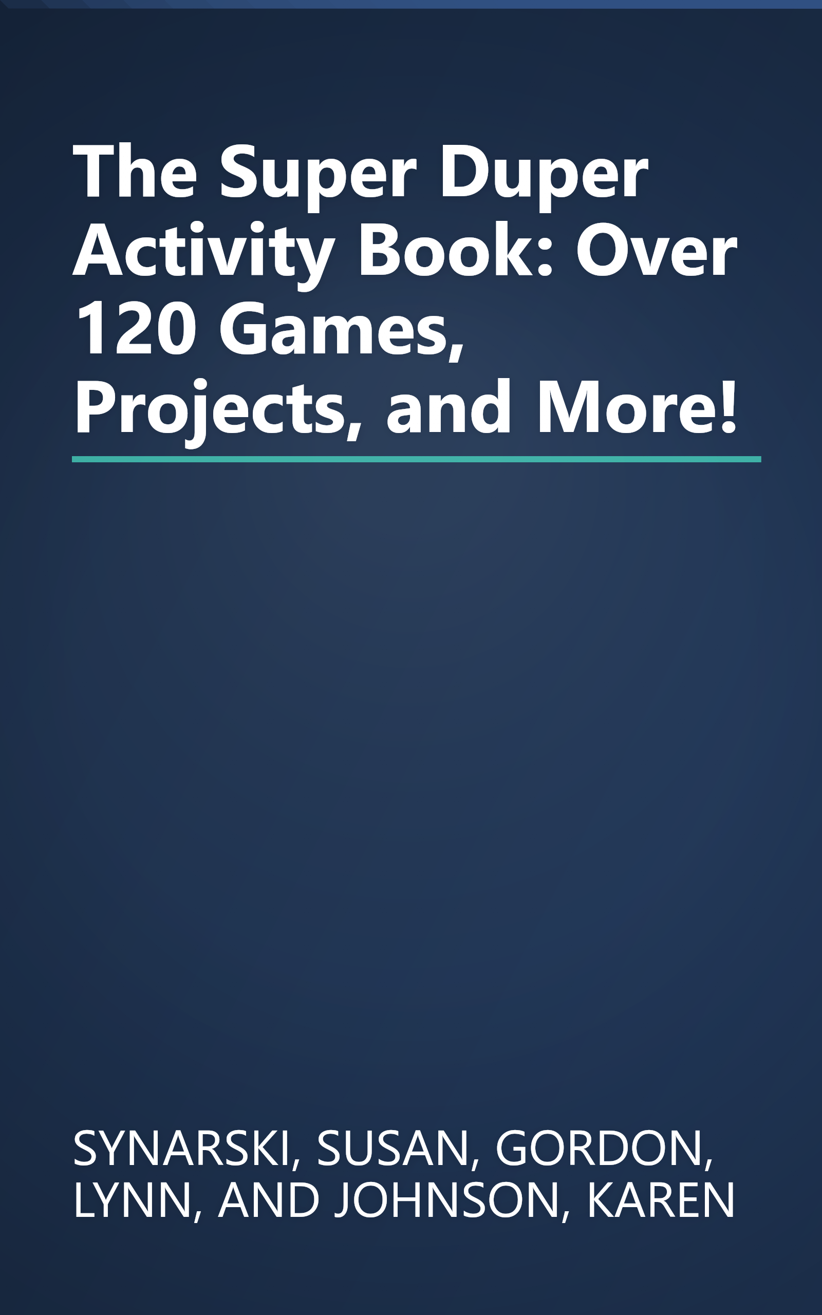 The Super Duper Activity Book: Over 120 Games, Projects, and More! book cover