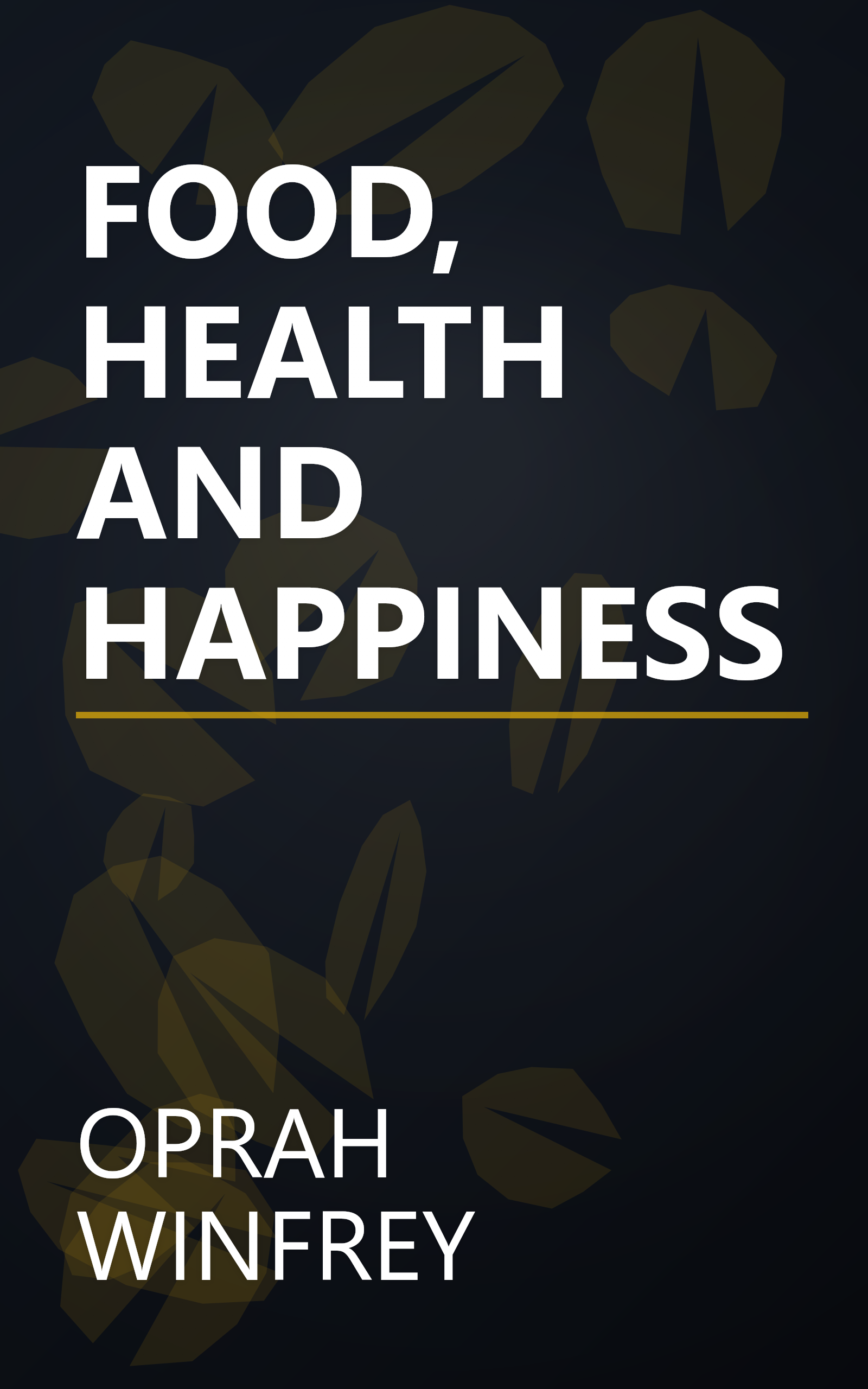 FOOD, HEALTH AND HAPPINESS book cover