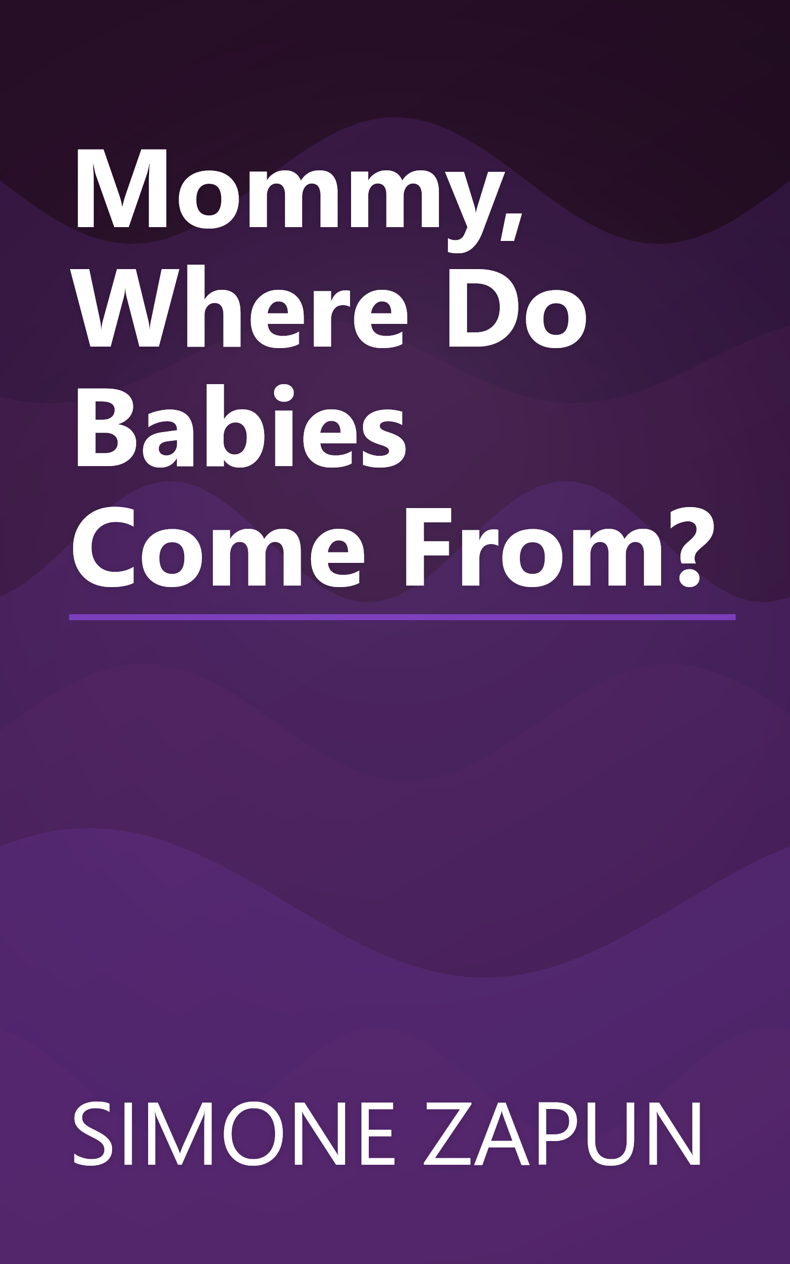 Mommy, Where Do Babies Come From? book cover