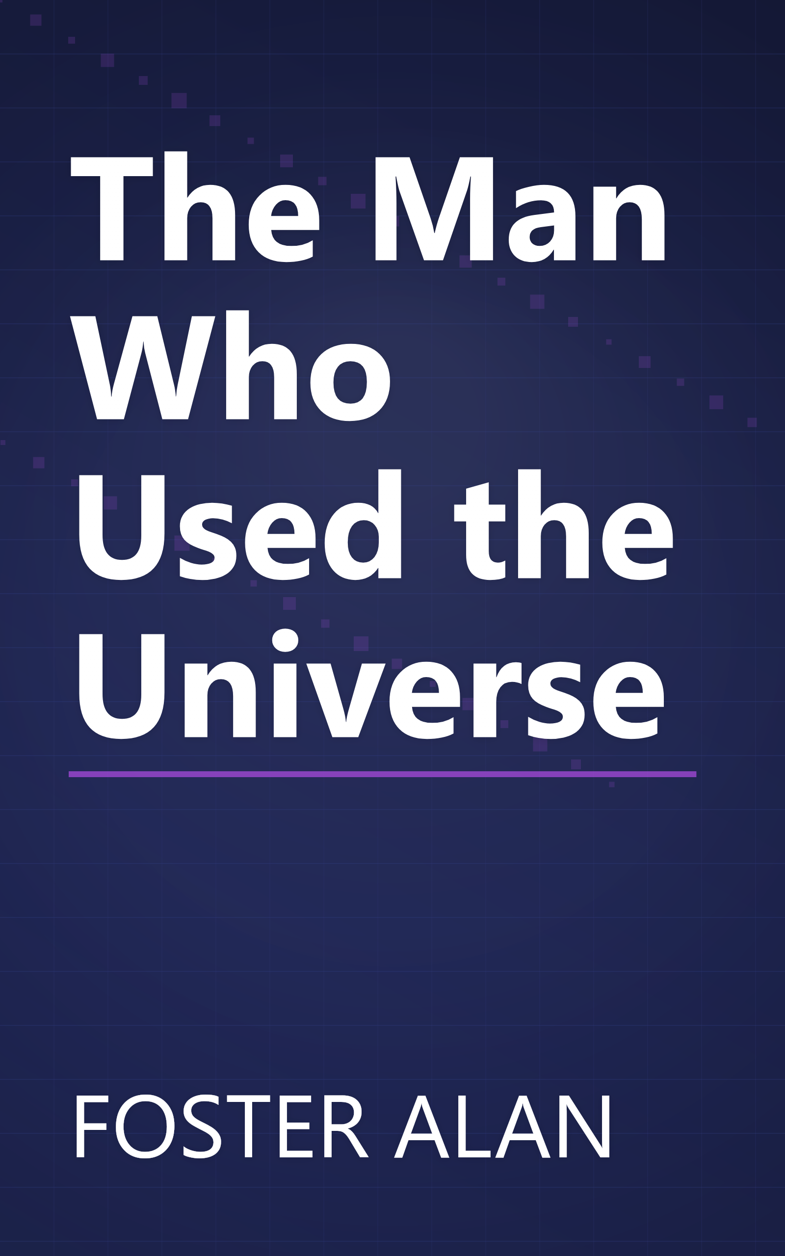 The Man Who Used the Universe book cover
