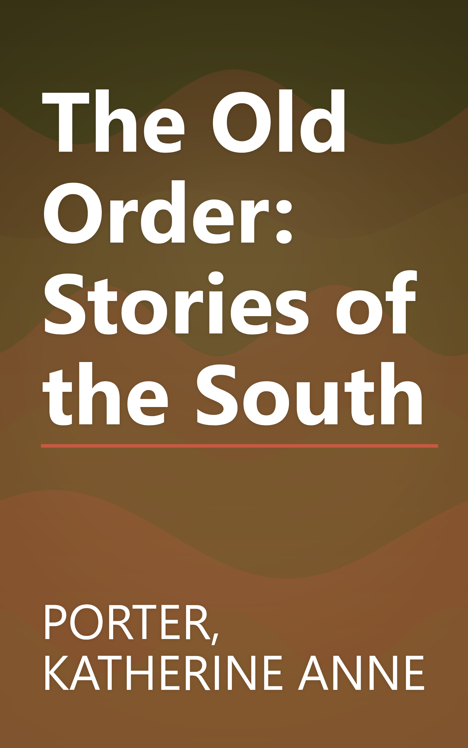 The Old Order: Stories of the South book cover