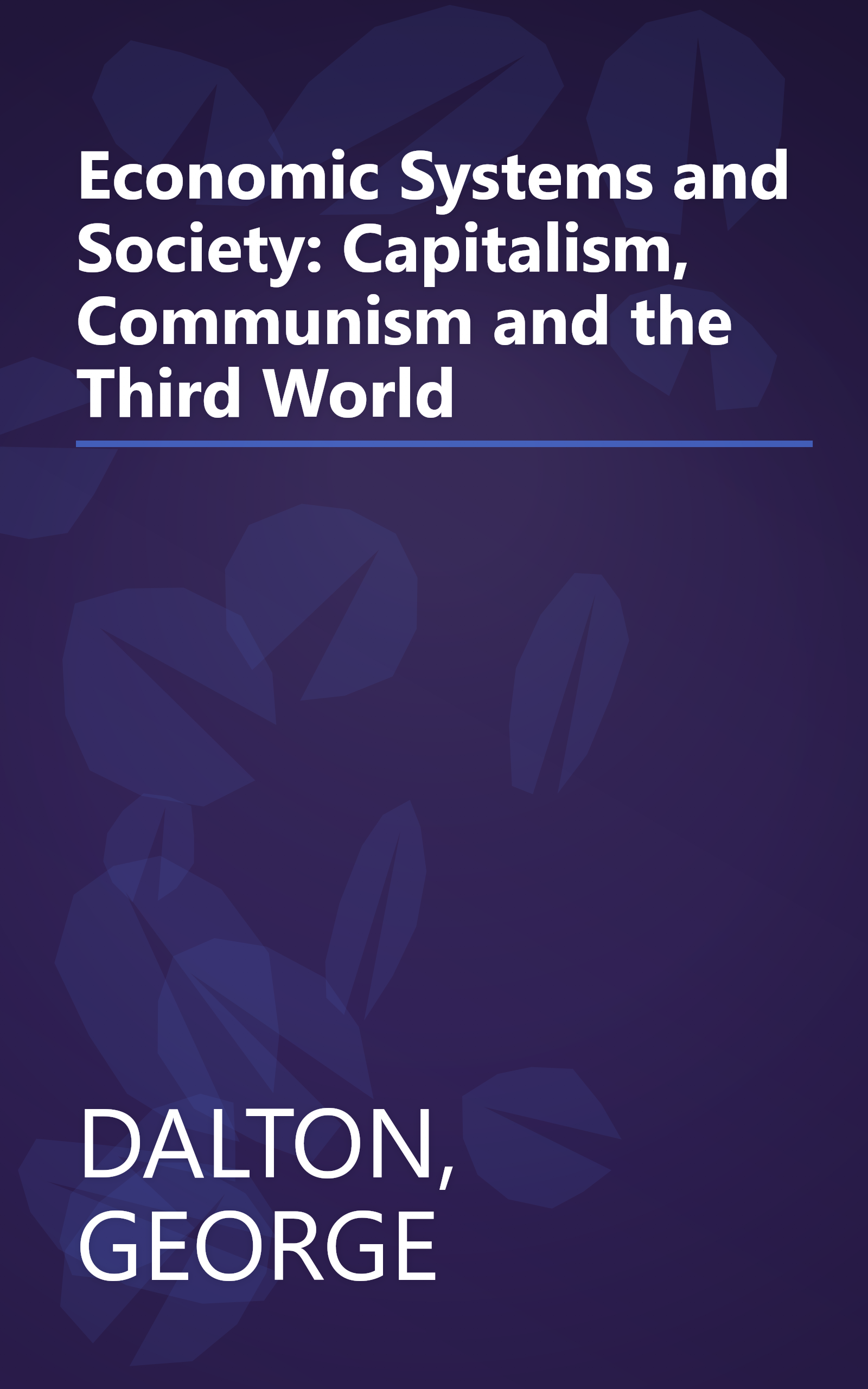 Economic Systems and Society: Capitalism, Communism and the Third World book cover
