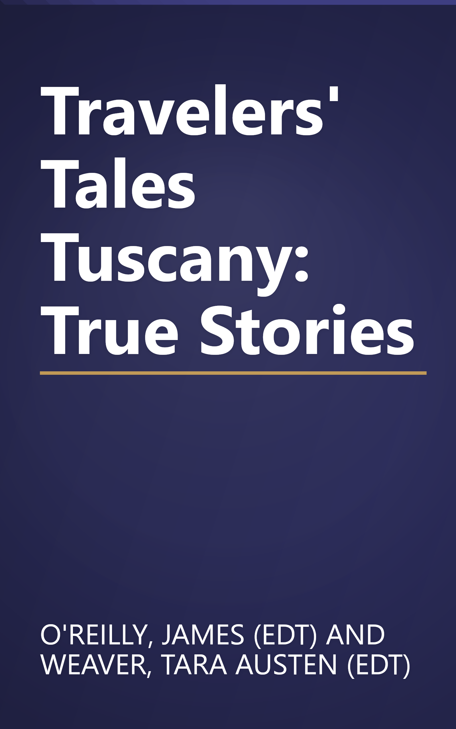 Travelers' Tales Tuscany: True Stories book cover