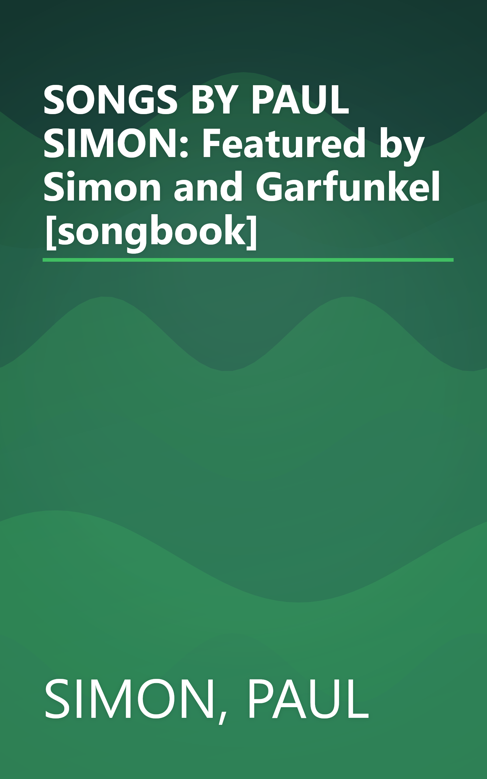 SONGS BY PAUL SIMON: Featured by Simon and Garfunkel [songbook] book cover