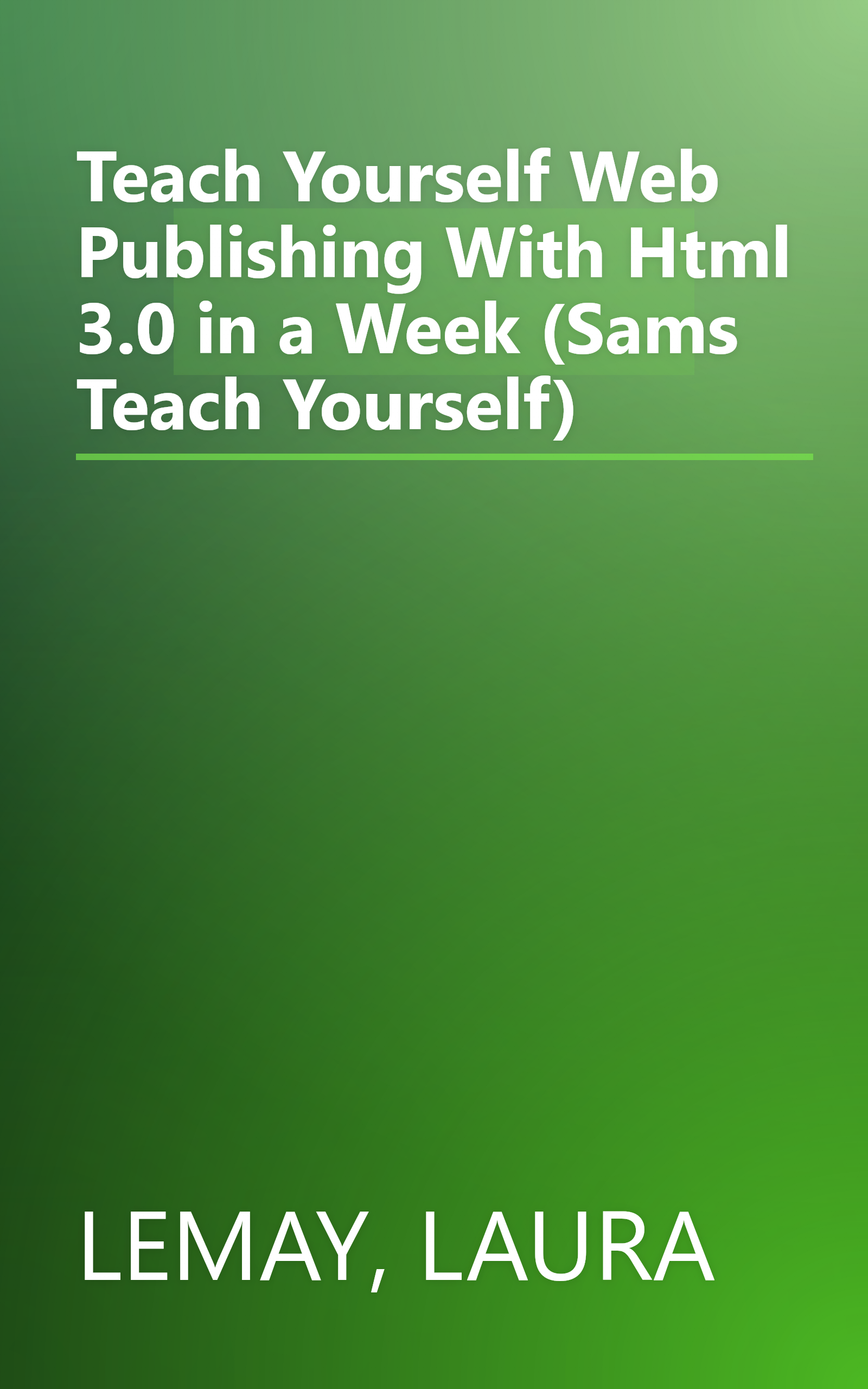 Teach Yourself Web Publishing With Html 3.0 in a Week (Sams Teach Yourself) book cover