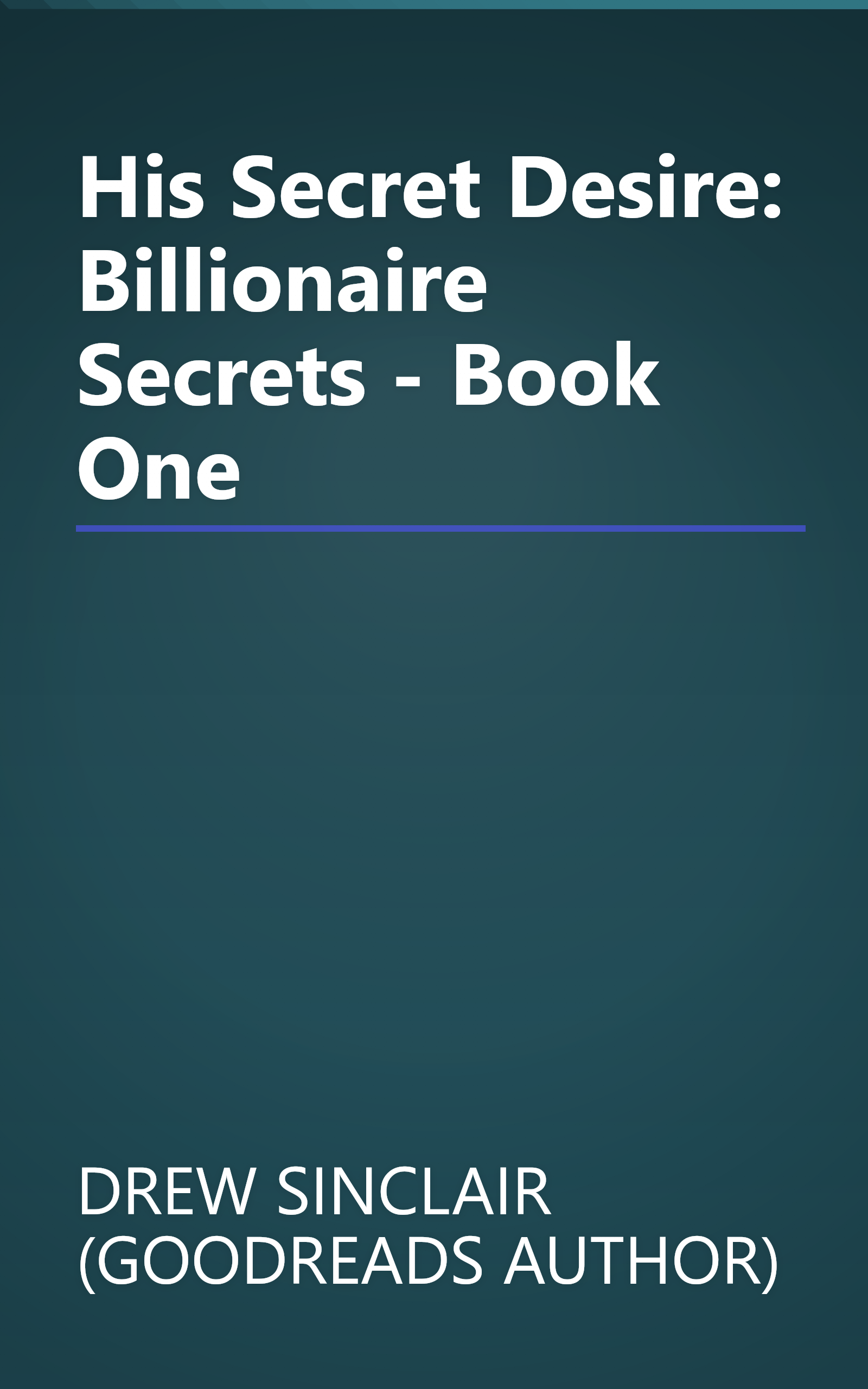 His Secret Desire: Billionaire Secrets - Book One book cover
