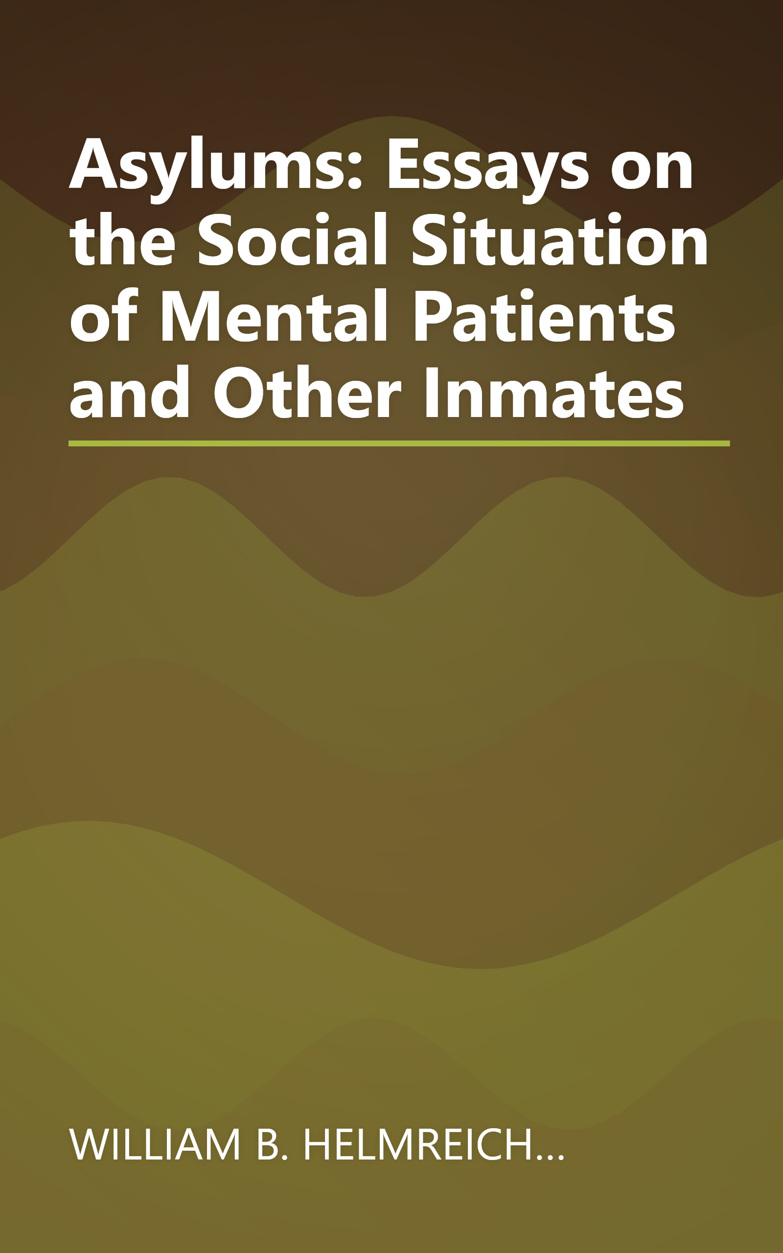 Asylums: Essays on the Social Situation of Mental Patients and Other Inmates book cover