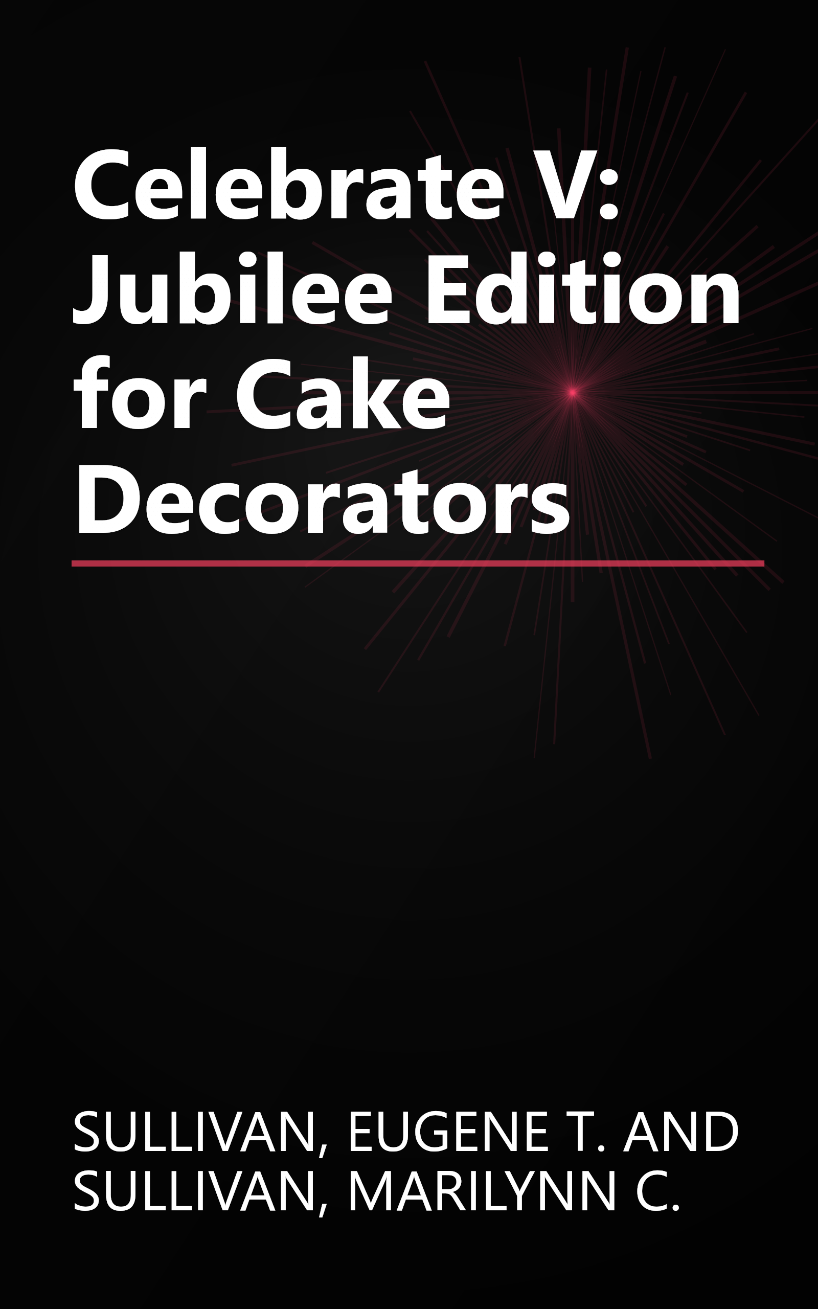 Celebrate V: Jubilee Edition for Cake Decorators book cover