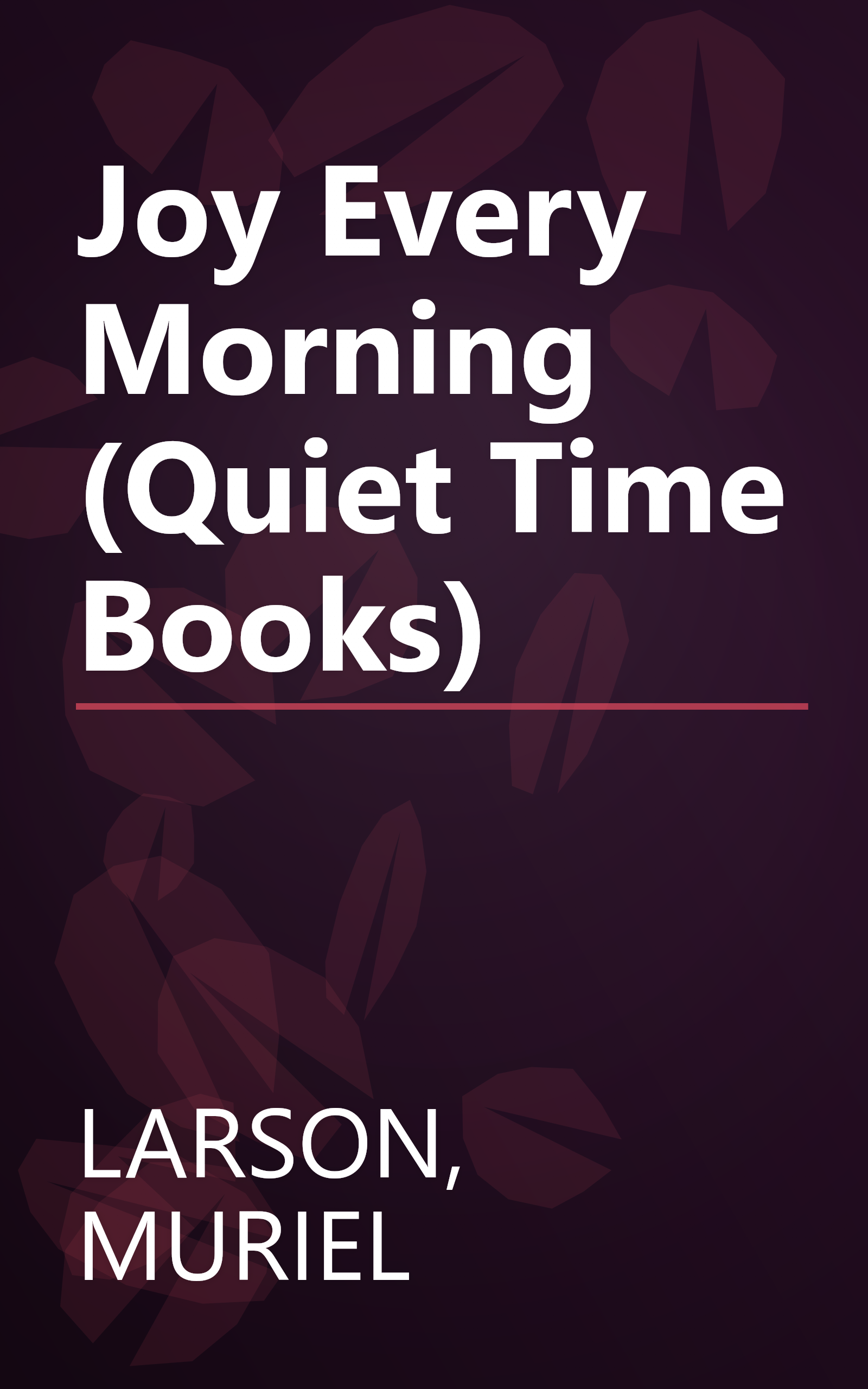 Joy Every Morning (Quiet Time Books) book cover
