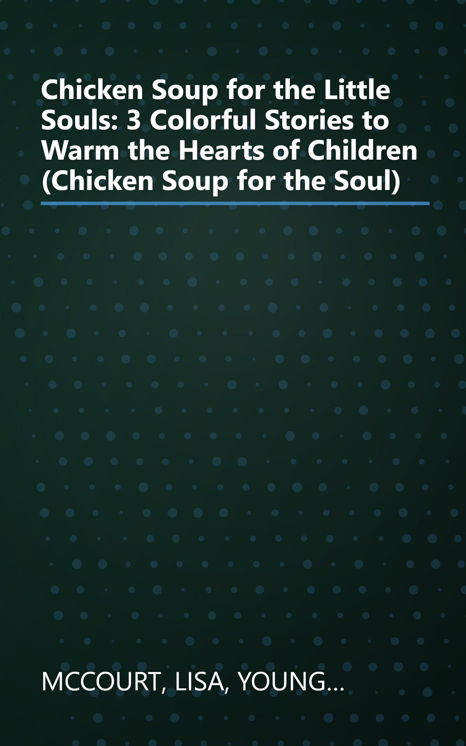 Chicken Soup for the Little Souls: 3 Colorful Stories to Warm the Hearts of Children (Chicken Soup for the Soul) book cover