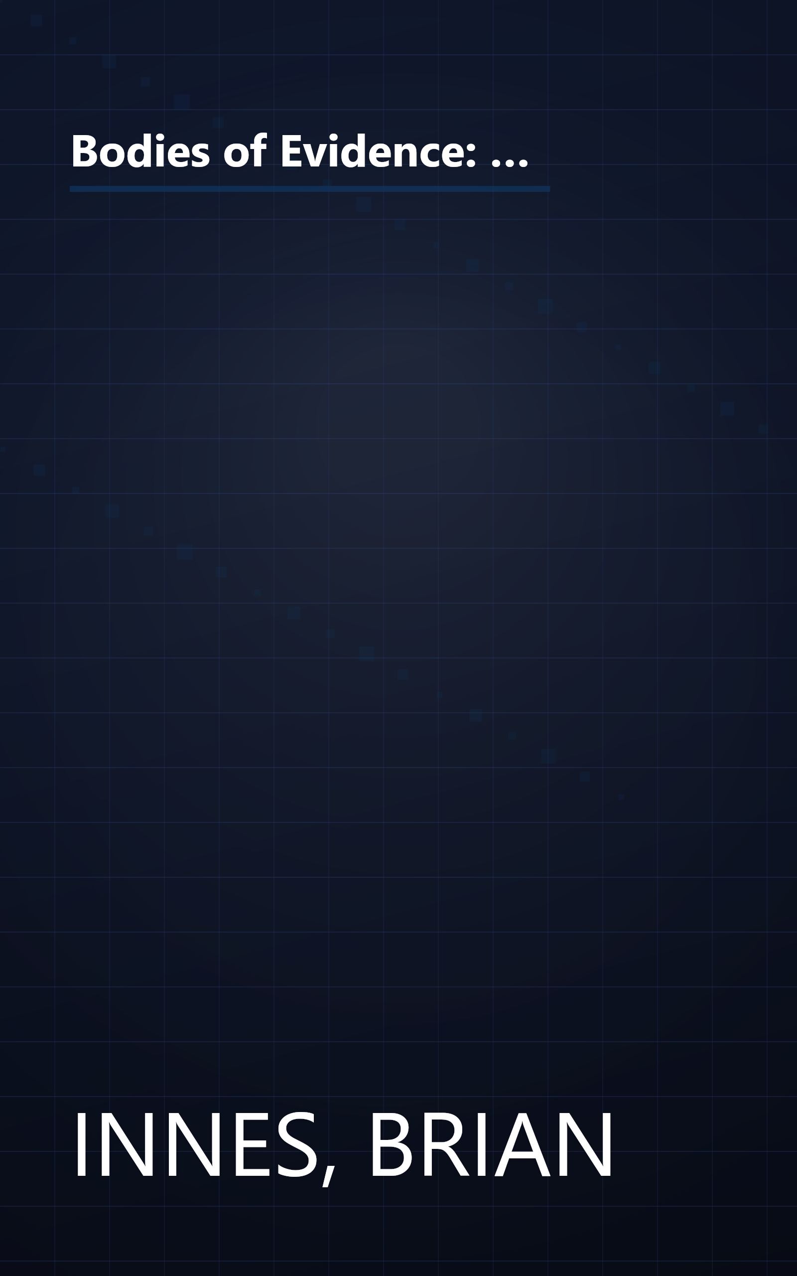 Bodies of Evidence: The Fascinating World of Forensic Science and How It Helped Solve More Than 100 True Crimes book cover