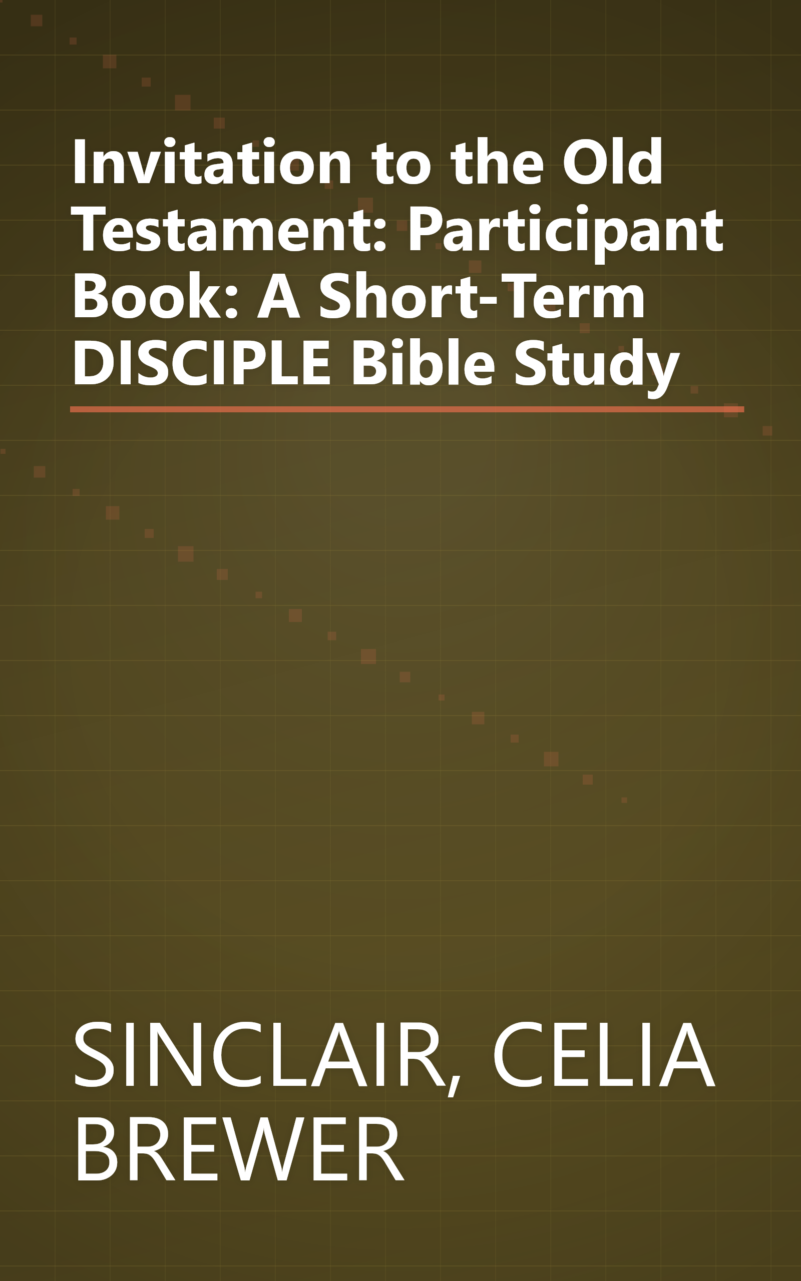 Invitation to the Old Testament: Participant Book: A Short-Term DISCIPLE Bible Study book cover