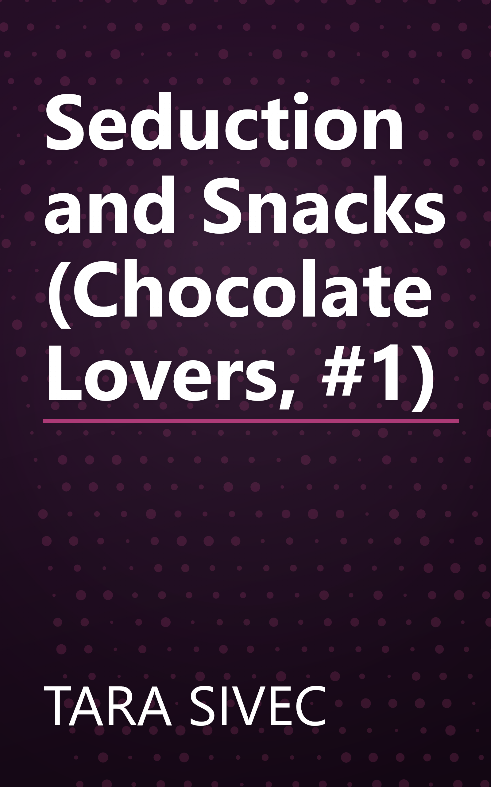 Seduction and Snacks (Chocolate Lovers, #1) book cover