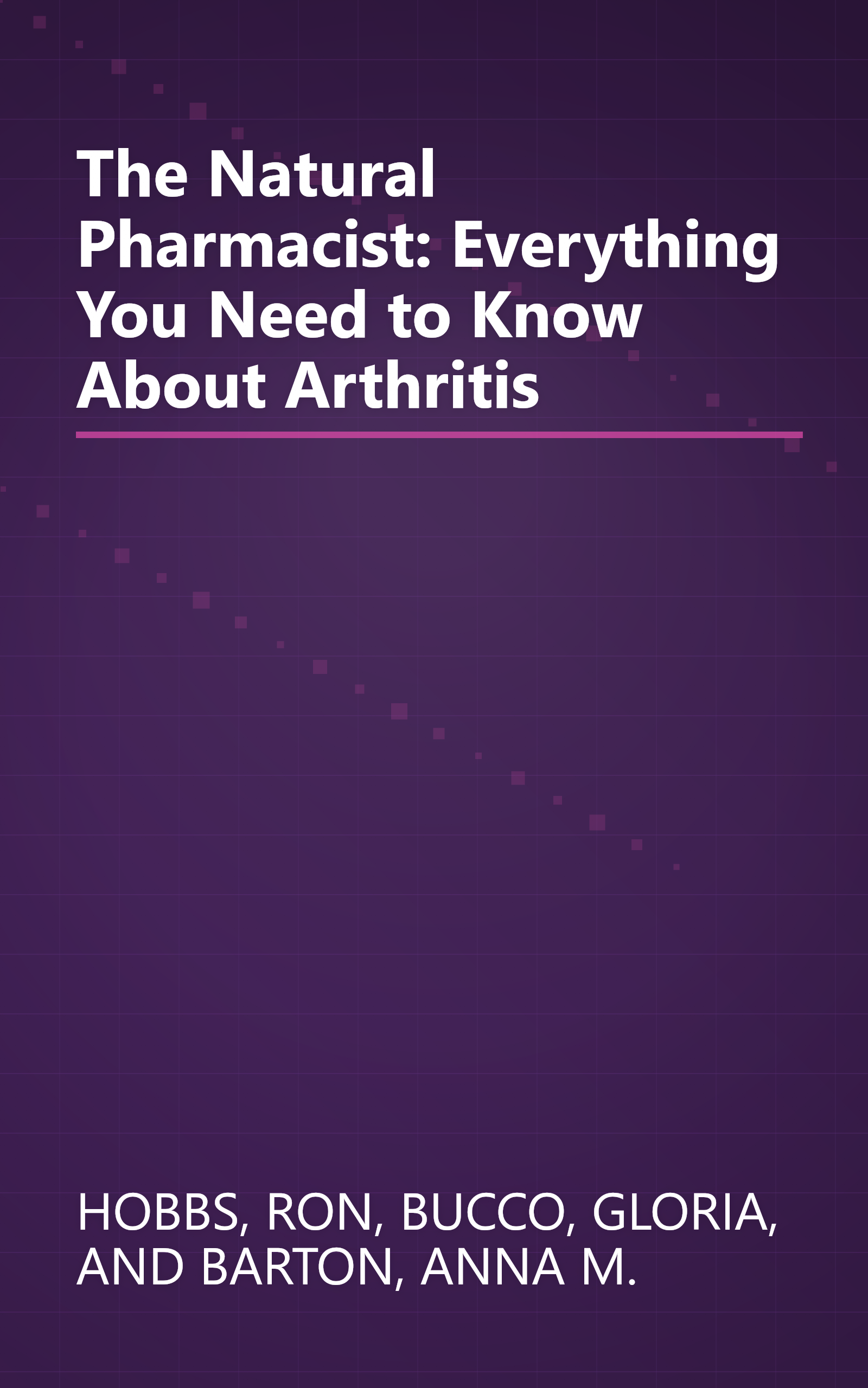 The Natural Pharmacist: Everything You Need to Know About Arthritis book cover