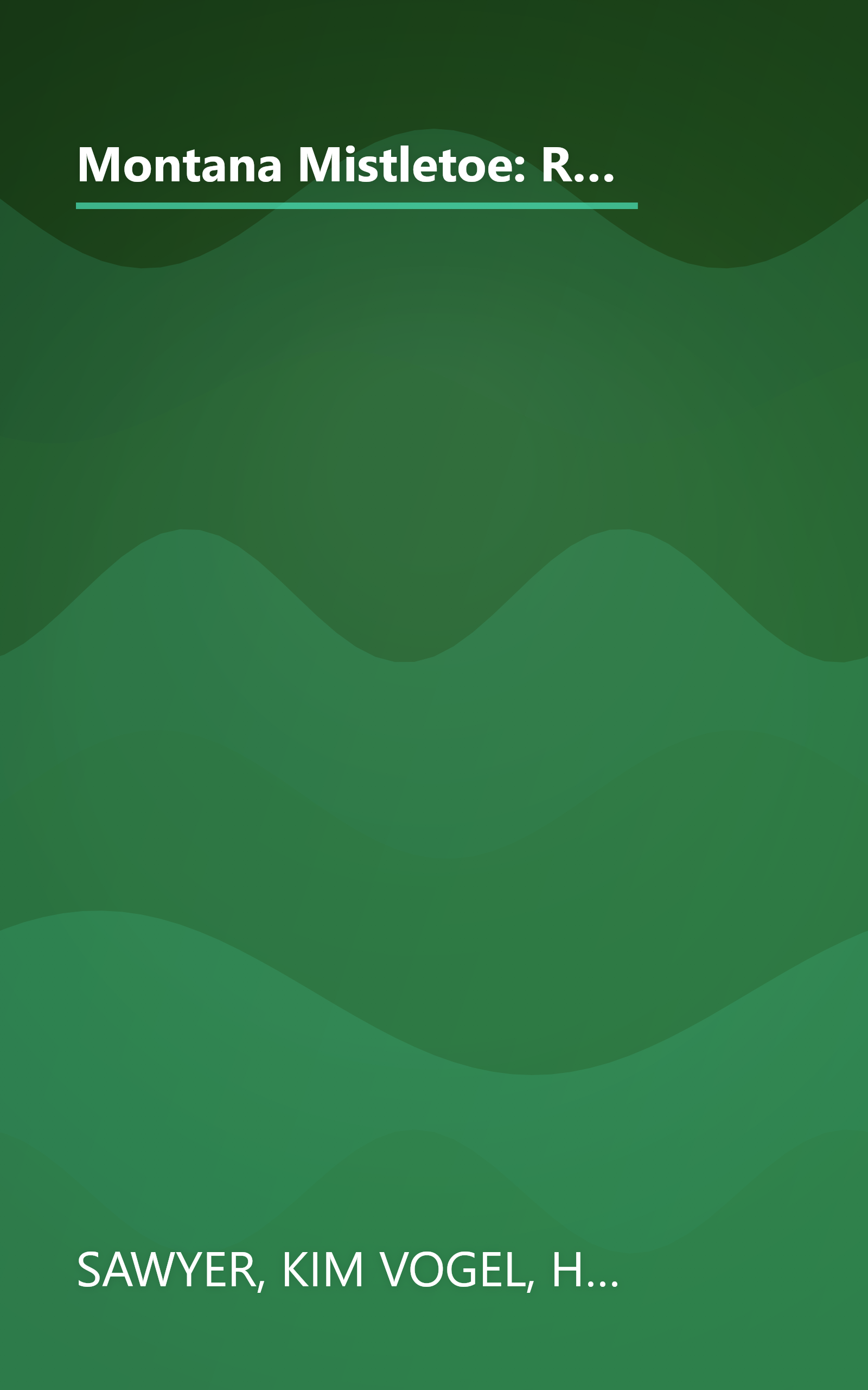 Montana Mistletoe: Return to Mistletoe/Christmas Confusion/All I Want for Christmas is...You/Under the Mistletoe (Heartsong Novella Collection) book cover