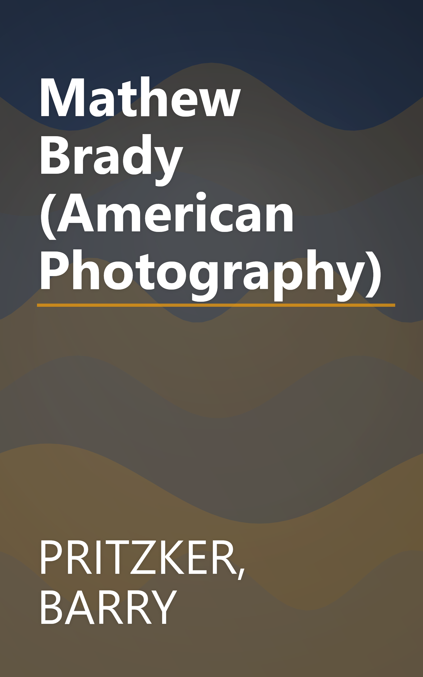 Mathew Brady (American Photography) book cover