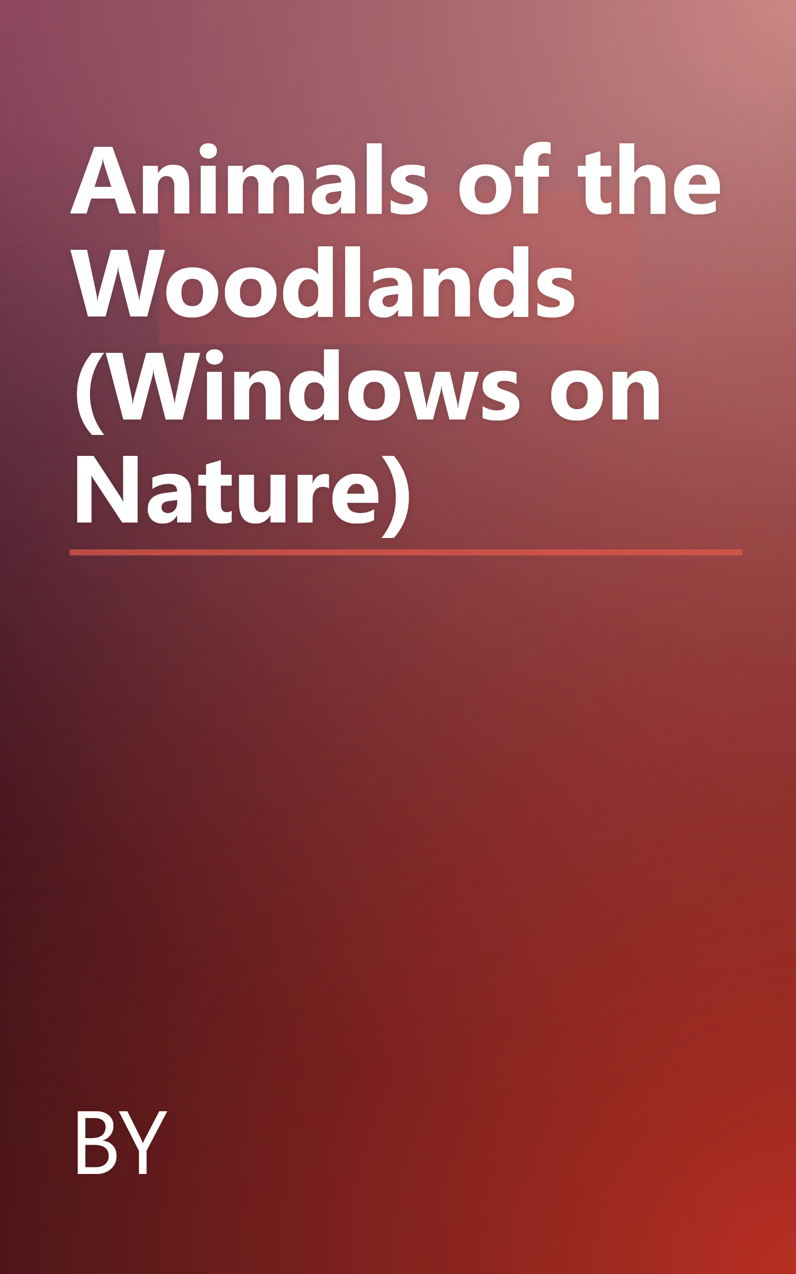 Animals of the Woodlands (Windows on Nature) book cover