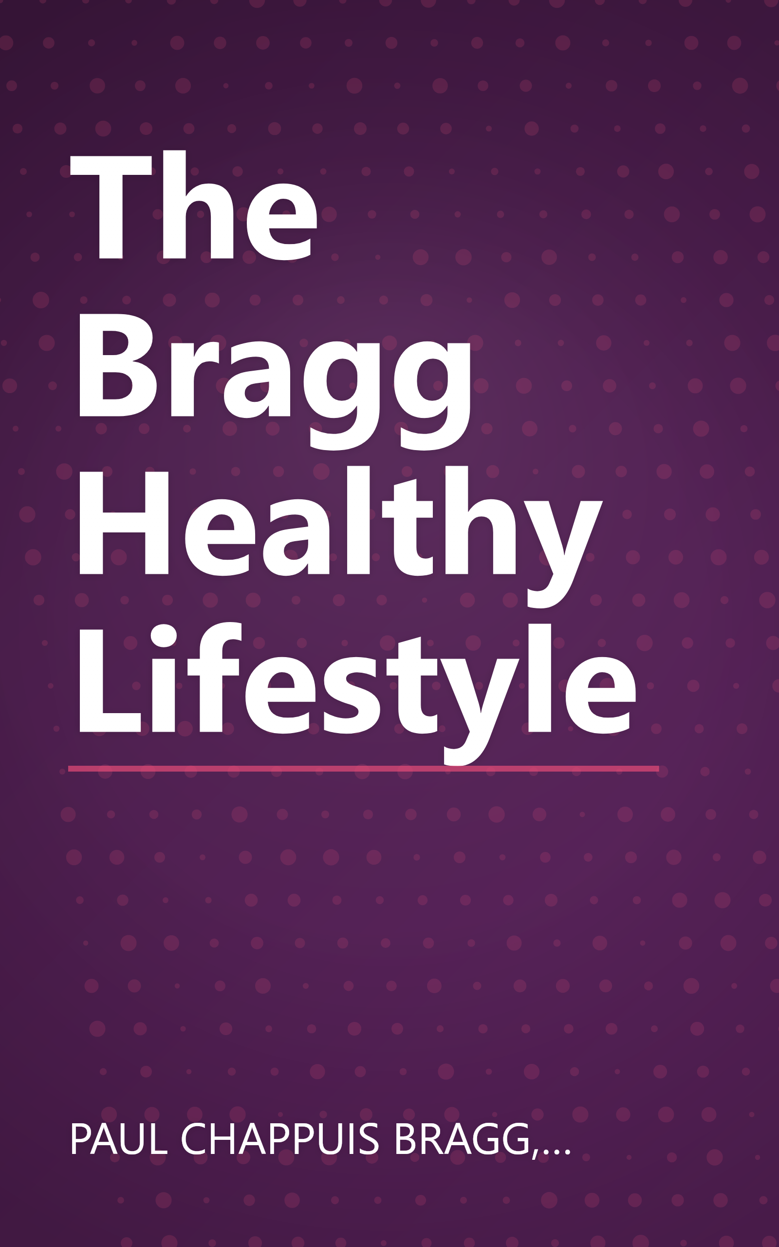 The Bragg Healthy Lifestyle book cover