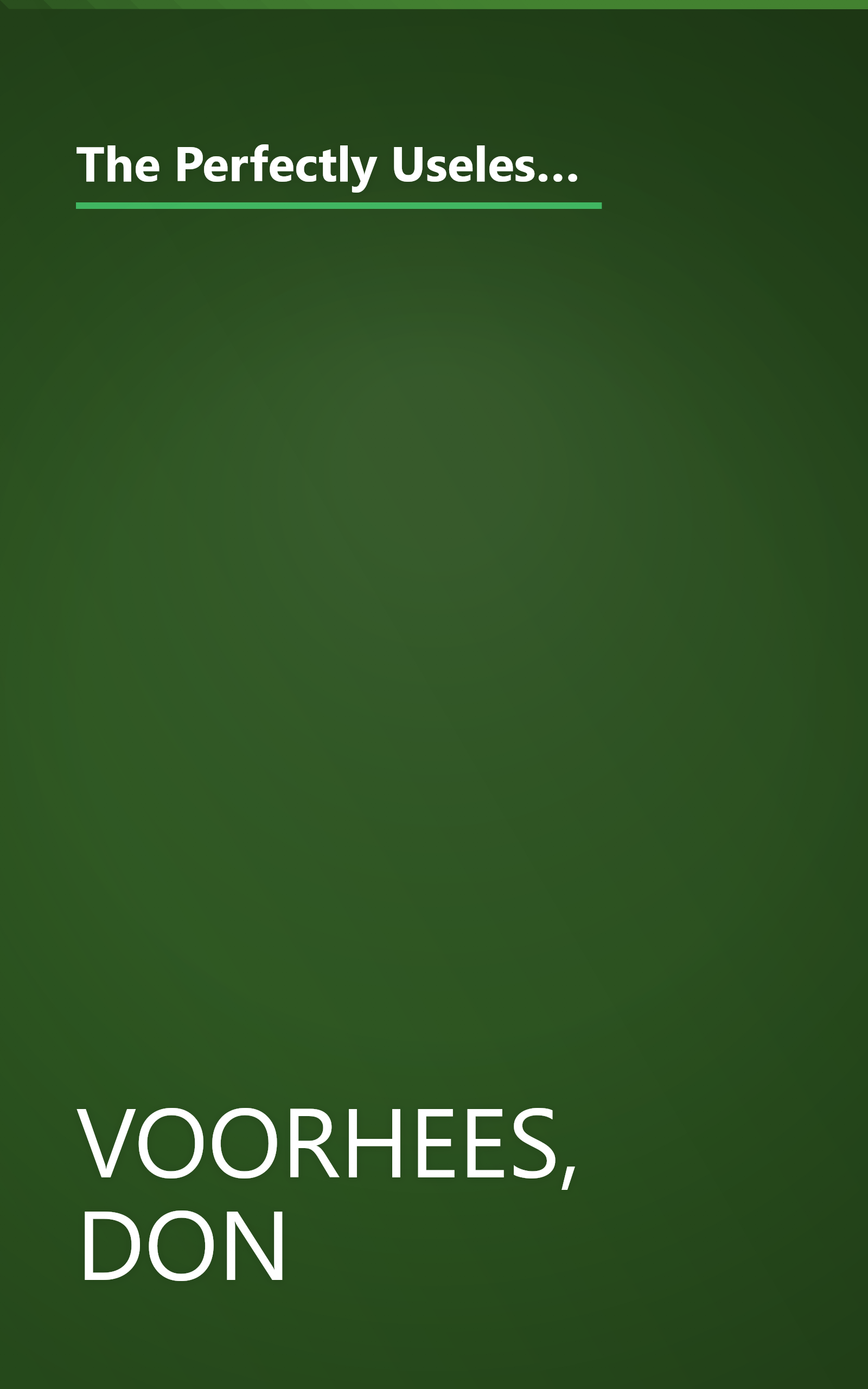 The Perfectly Useless Book of Useless Information: You'll Never Need to Know Anything That's in This Book...But Read It Anyway book cover