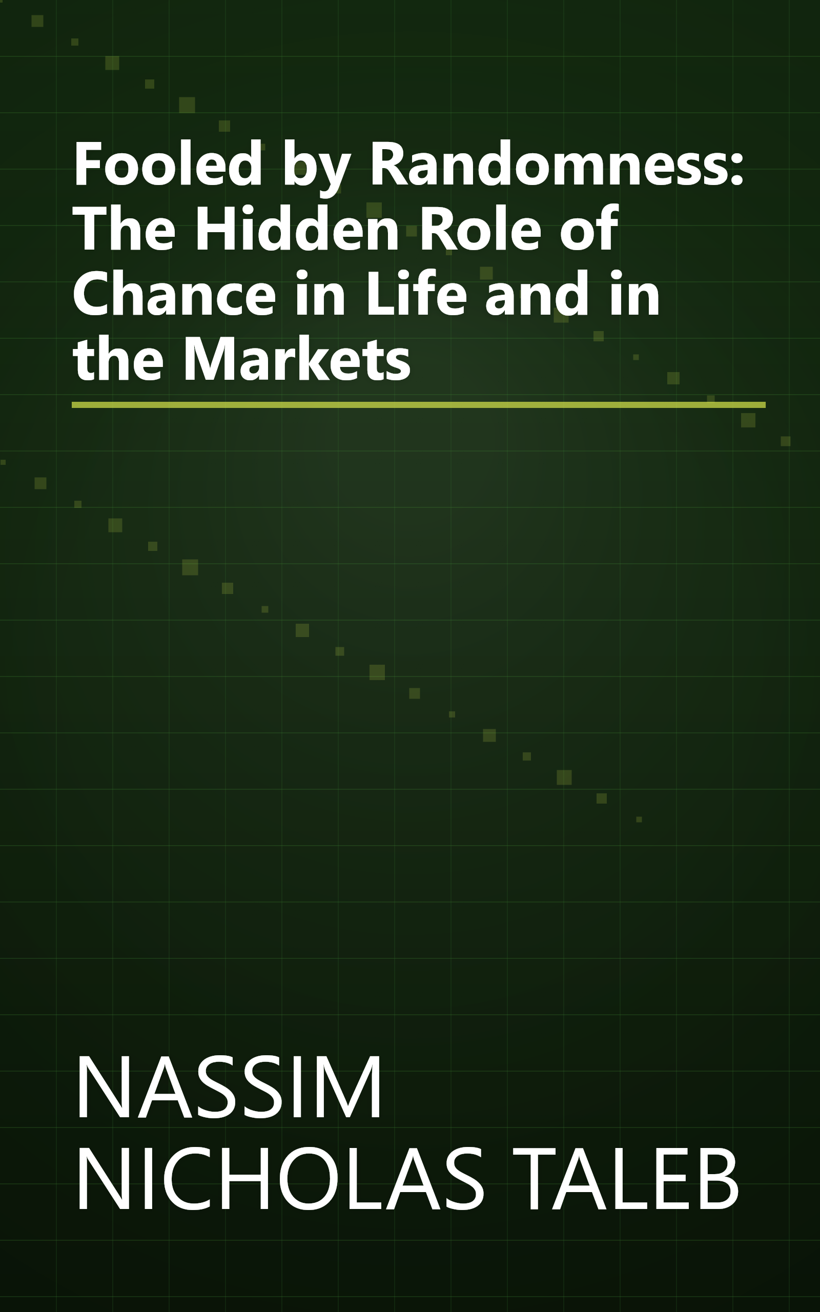 Fooled by Randomness: The Hidden Role of Chance in Life and in the Markets book cover