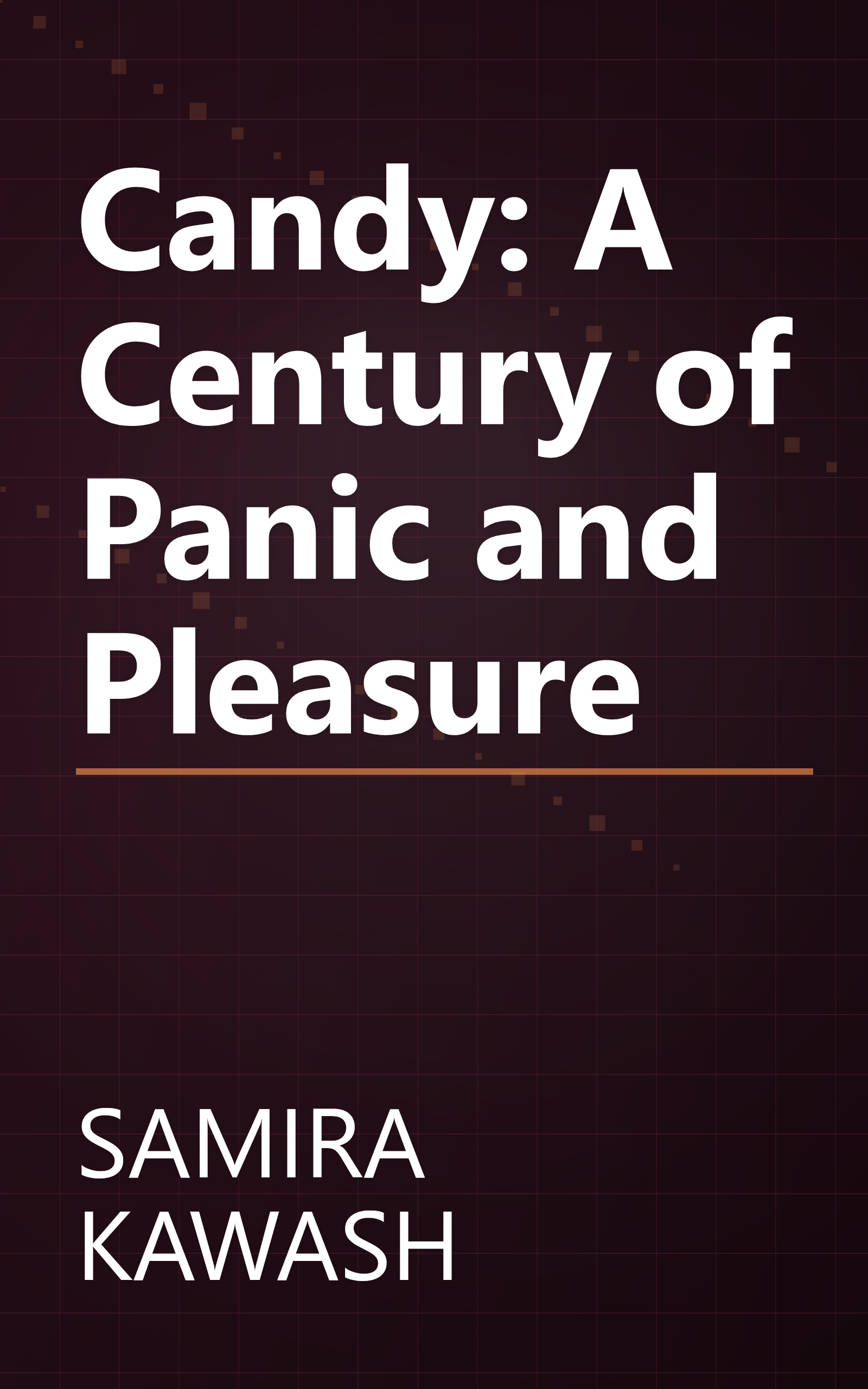 Candy: A Century of Panic and Pleasure book cover