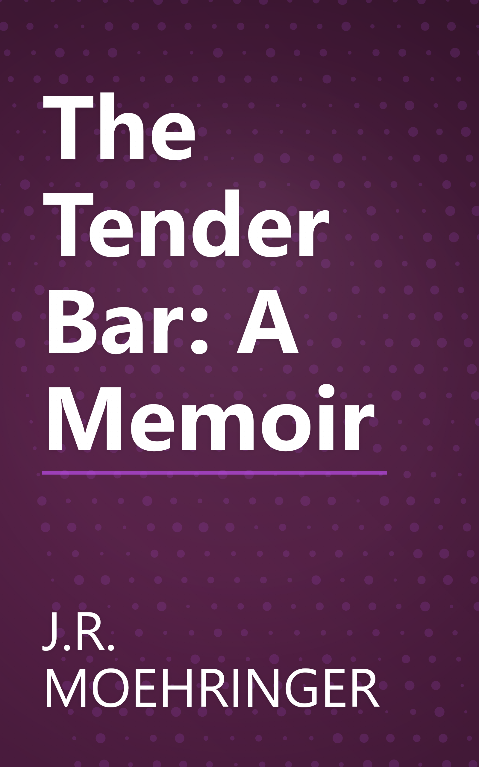 The Tender Bar: A Memoir book cover