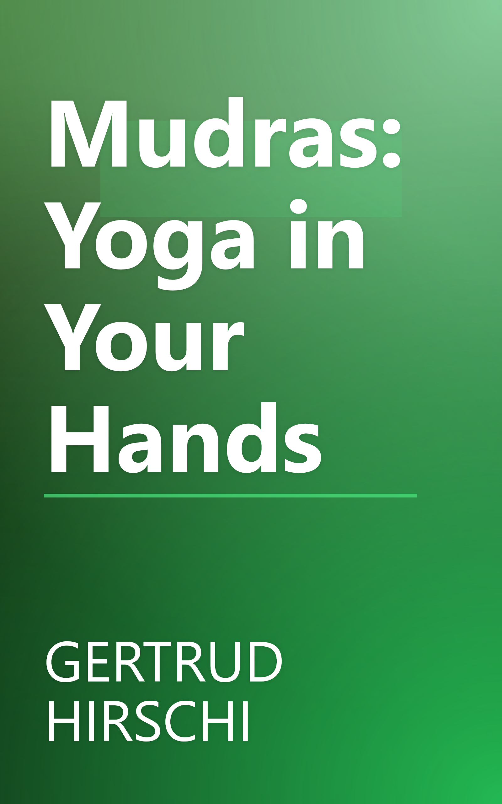 Mudras: Yoga in Your Hands book cover