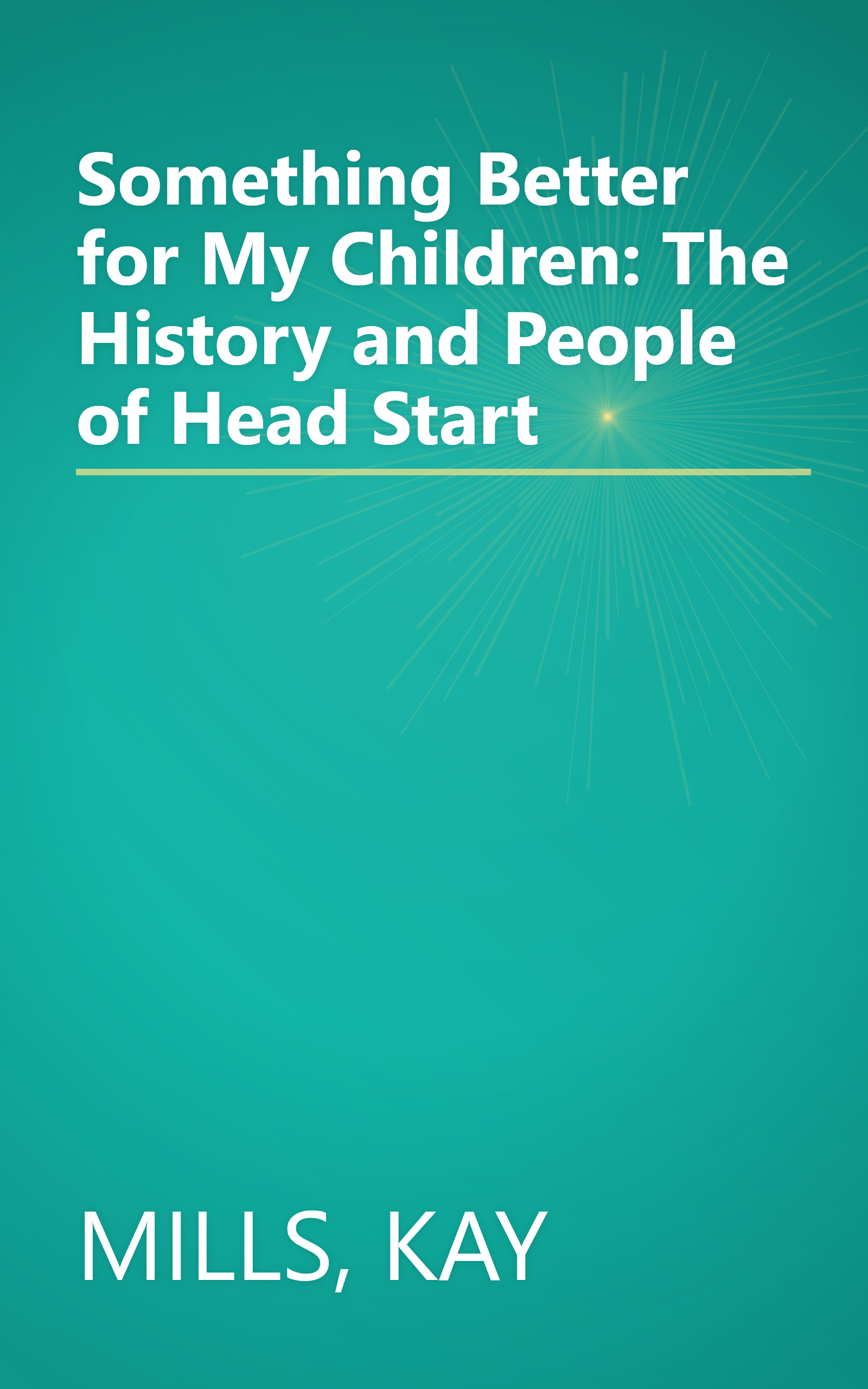 Something Better for My Children: The History and People of Head Start book cover