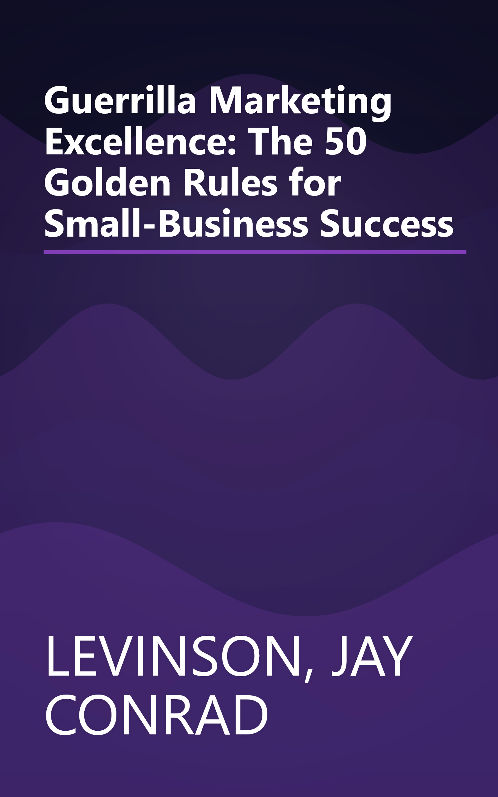 Guerrilla Marketing Excellence: The 50 Golden Rules for Small-Business Success book cover