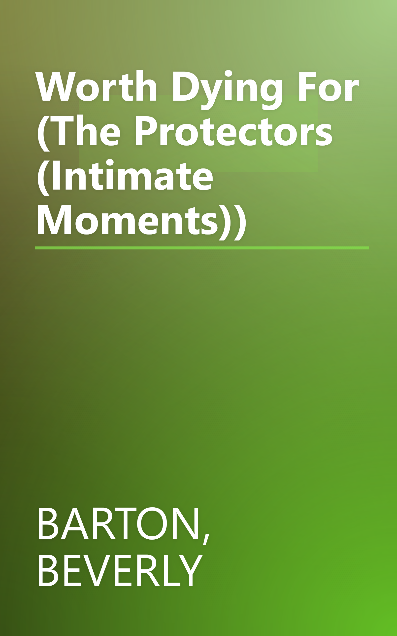 Worth Dying For (The Protectors (Intimate Moments)) book cover