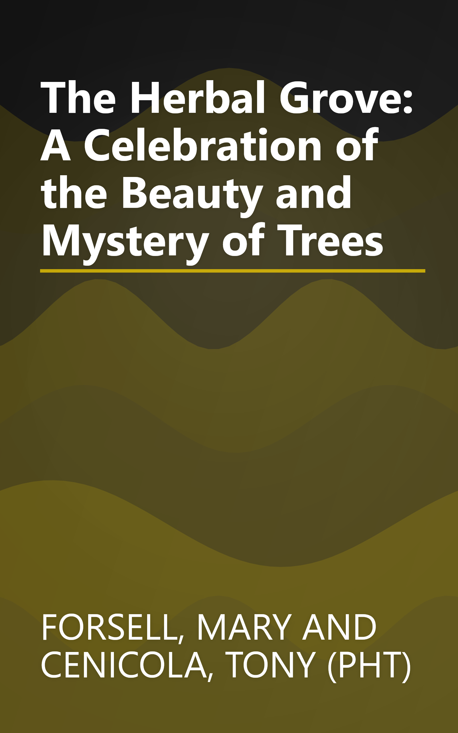 The Herbal Grove: A Celebration of the Beauty and Mystery of Trees book cover