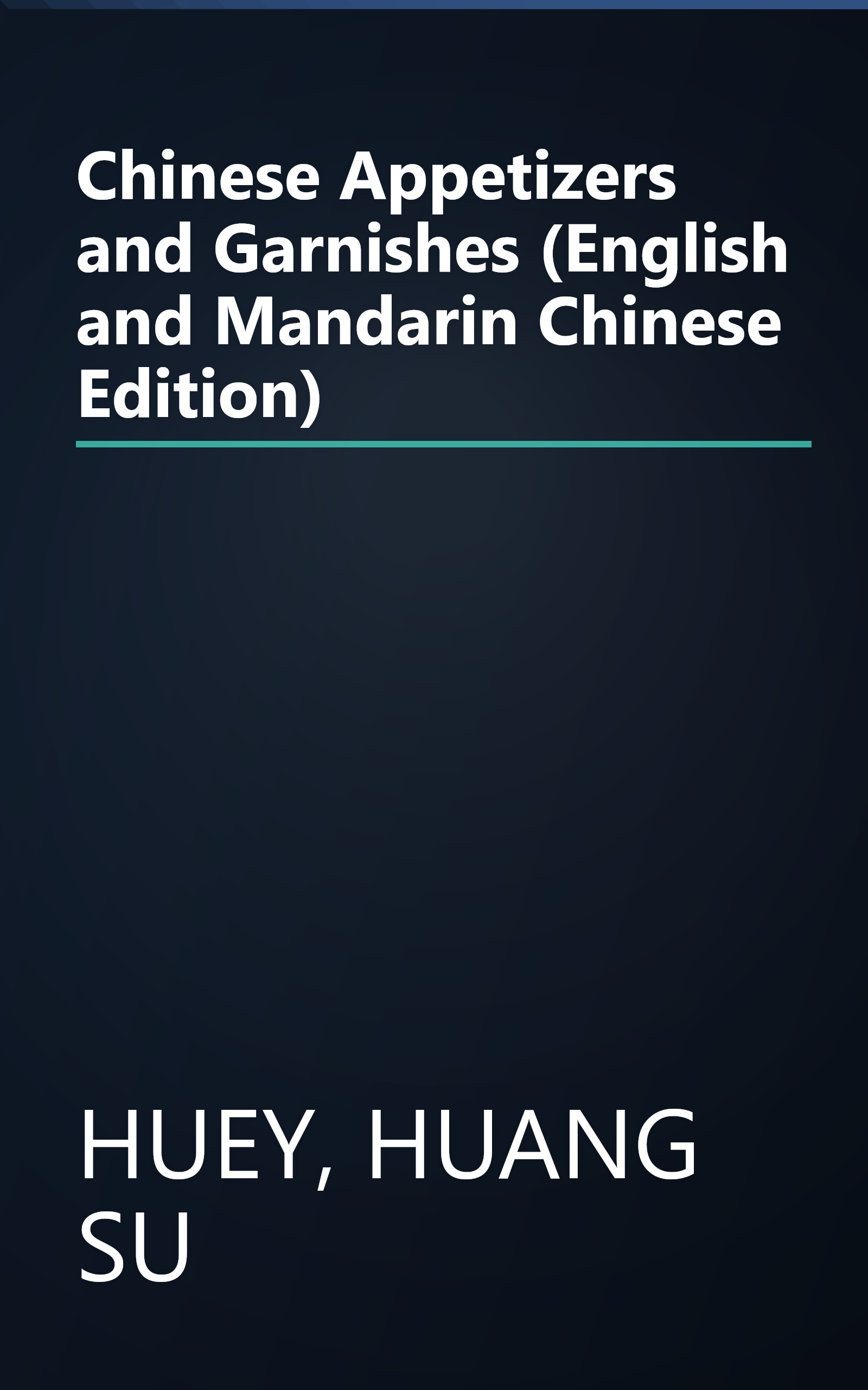 Chinese Appetizers and Garnishes (English and Mandarin Chinese Edition) book cover